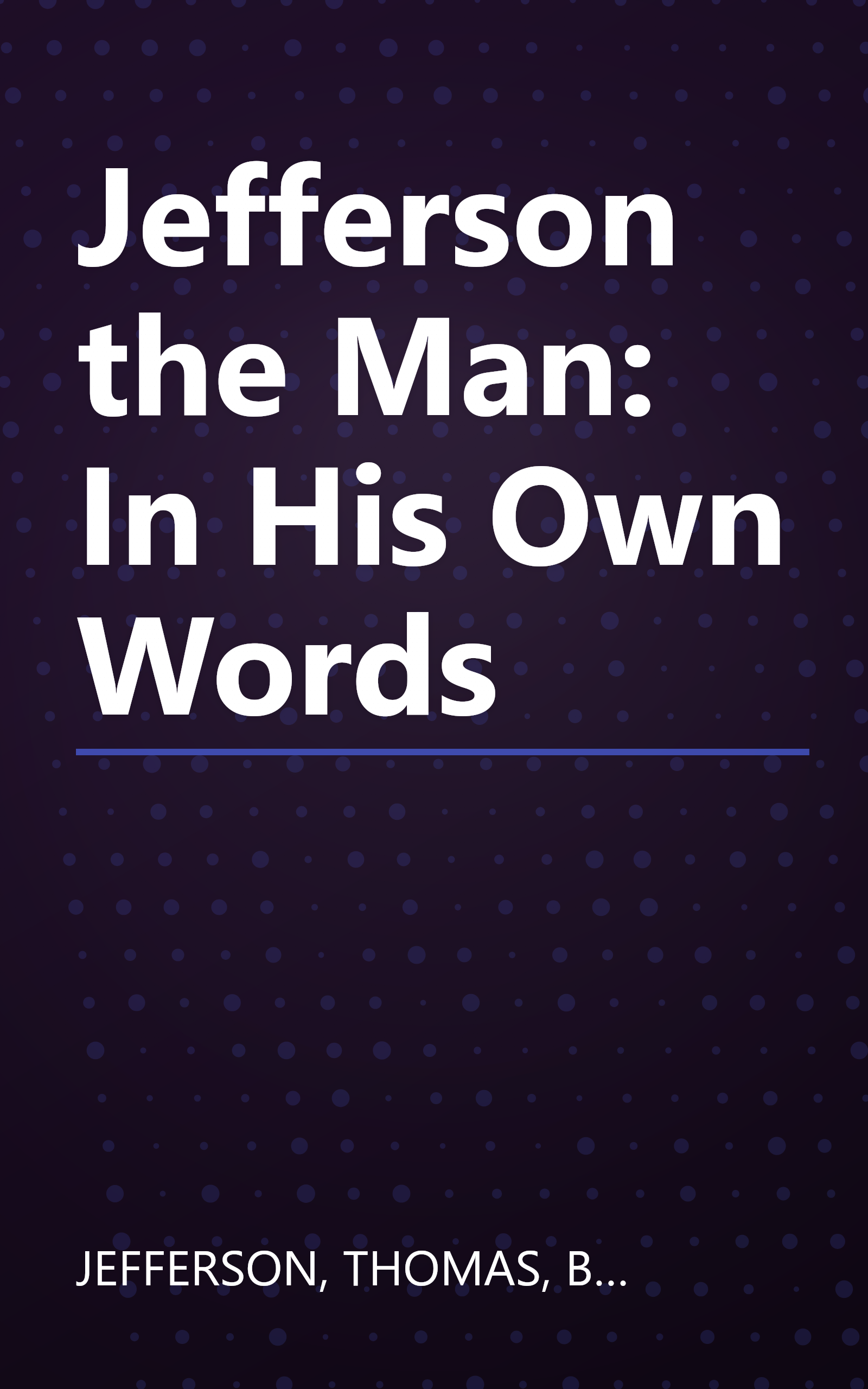 Jefferson the Man: In His Own Words book cover