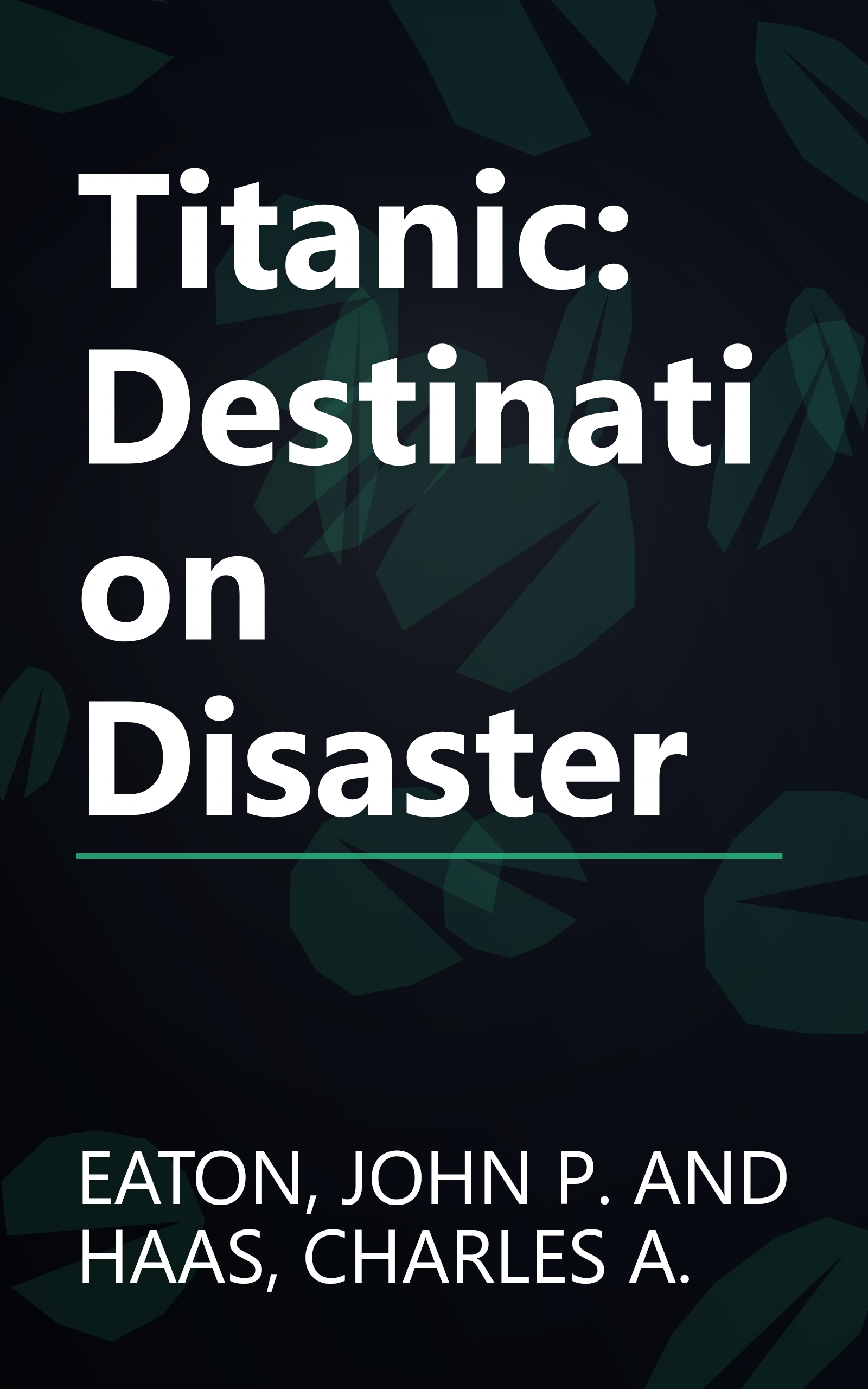 Titanic: Destination Disaster book cover