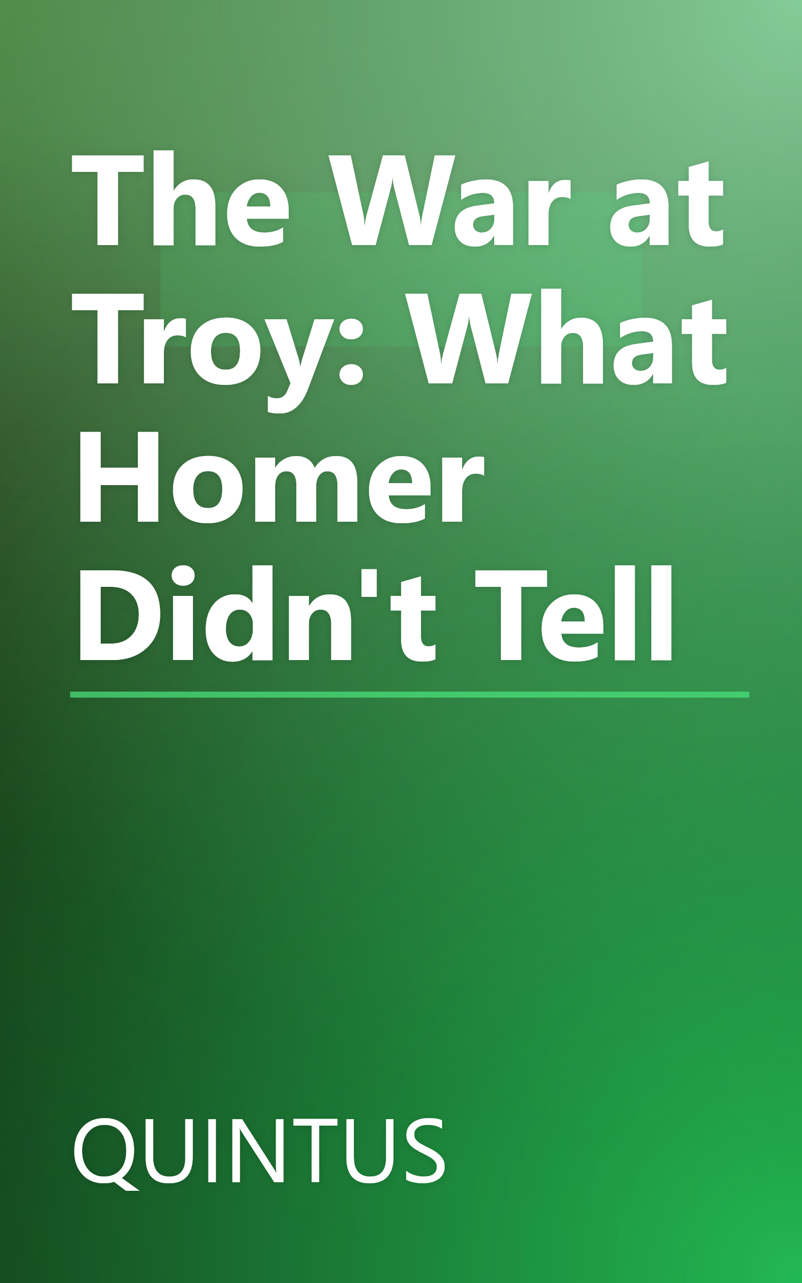 The War at Troy: What Homer Didn't Tell book cover