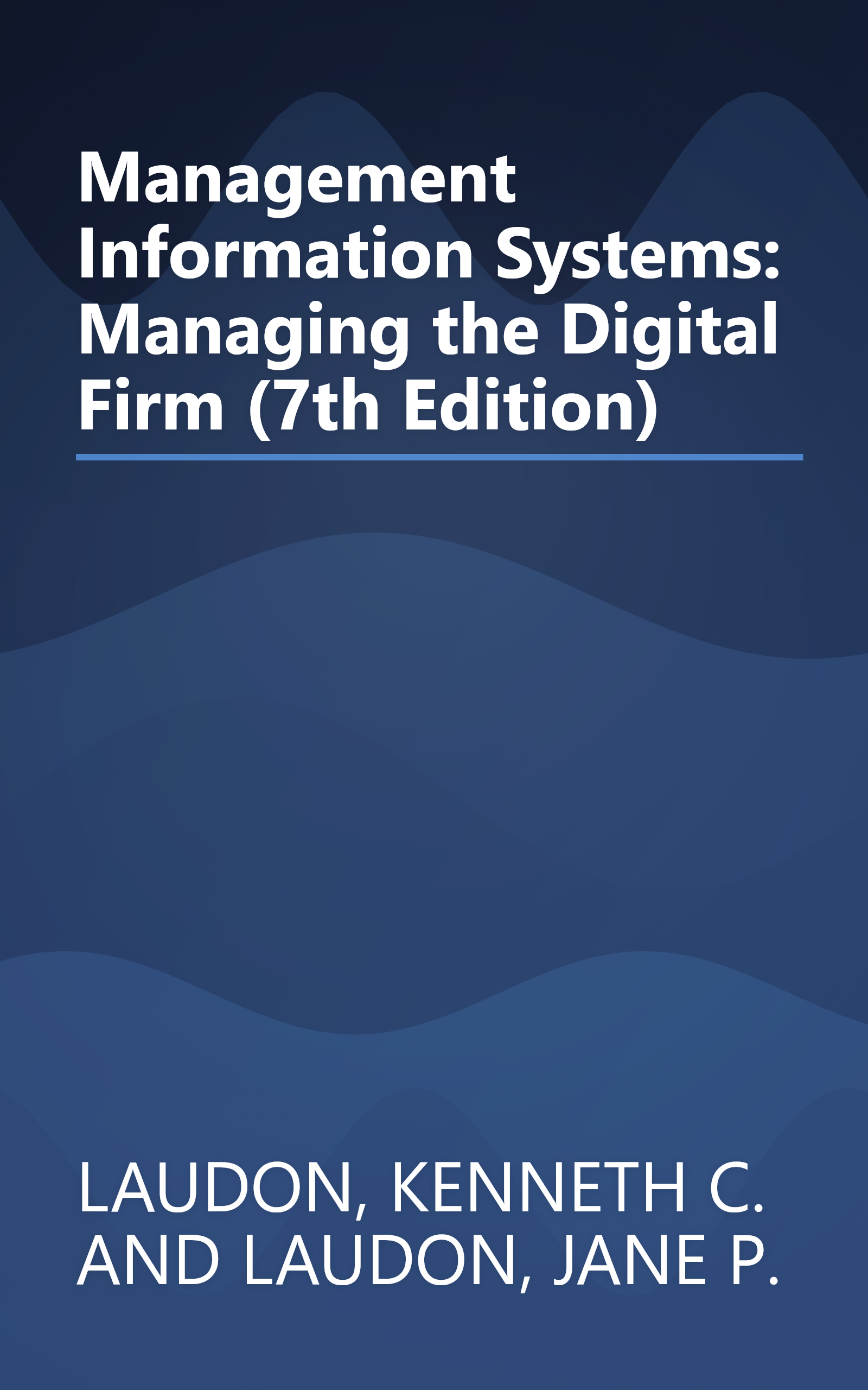 Management Information Systems: Managing the Digital Firm (7th Edition) book cover