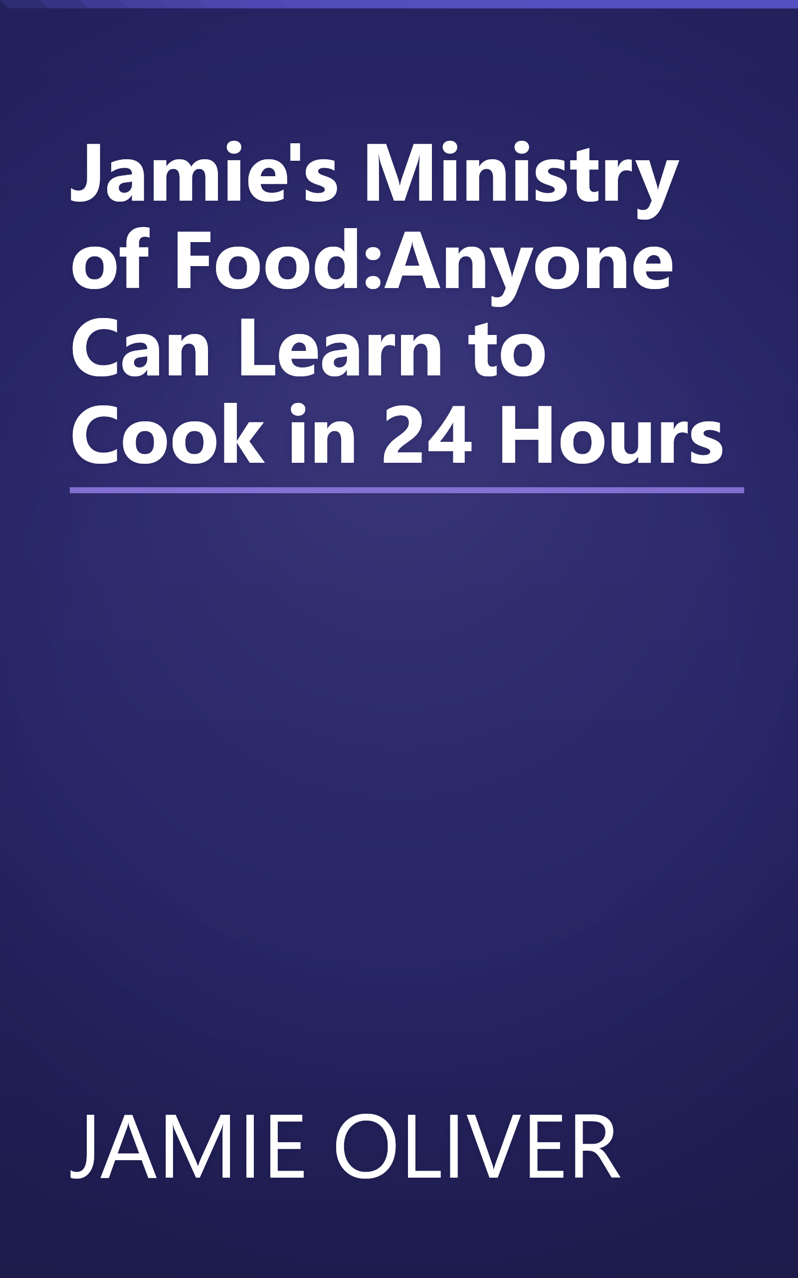 Jamie's Ministry of Food:Anyone Can Learn to Cook in 24 Hours book cover