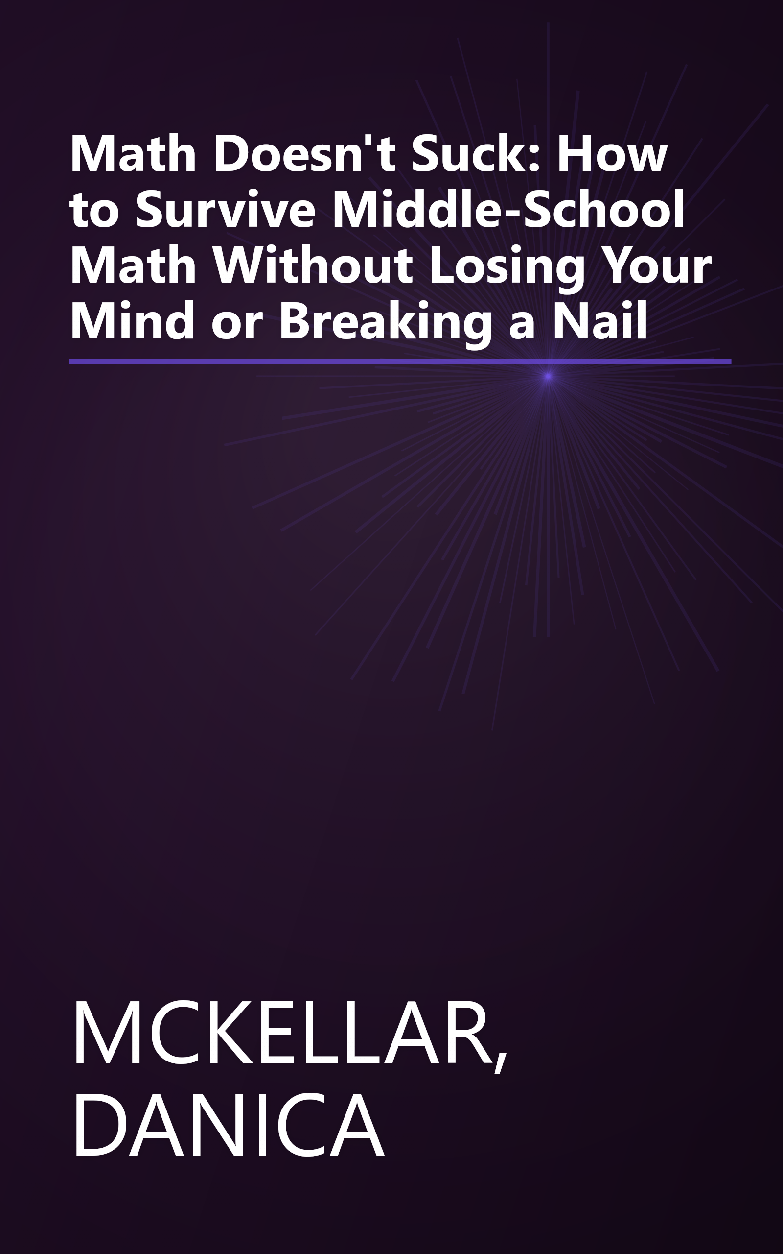 Math Doesn't Suck: How to Survive Middle-School Math Without Losing Your Mind or Breaking a Nail book cover