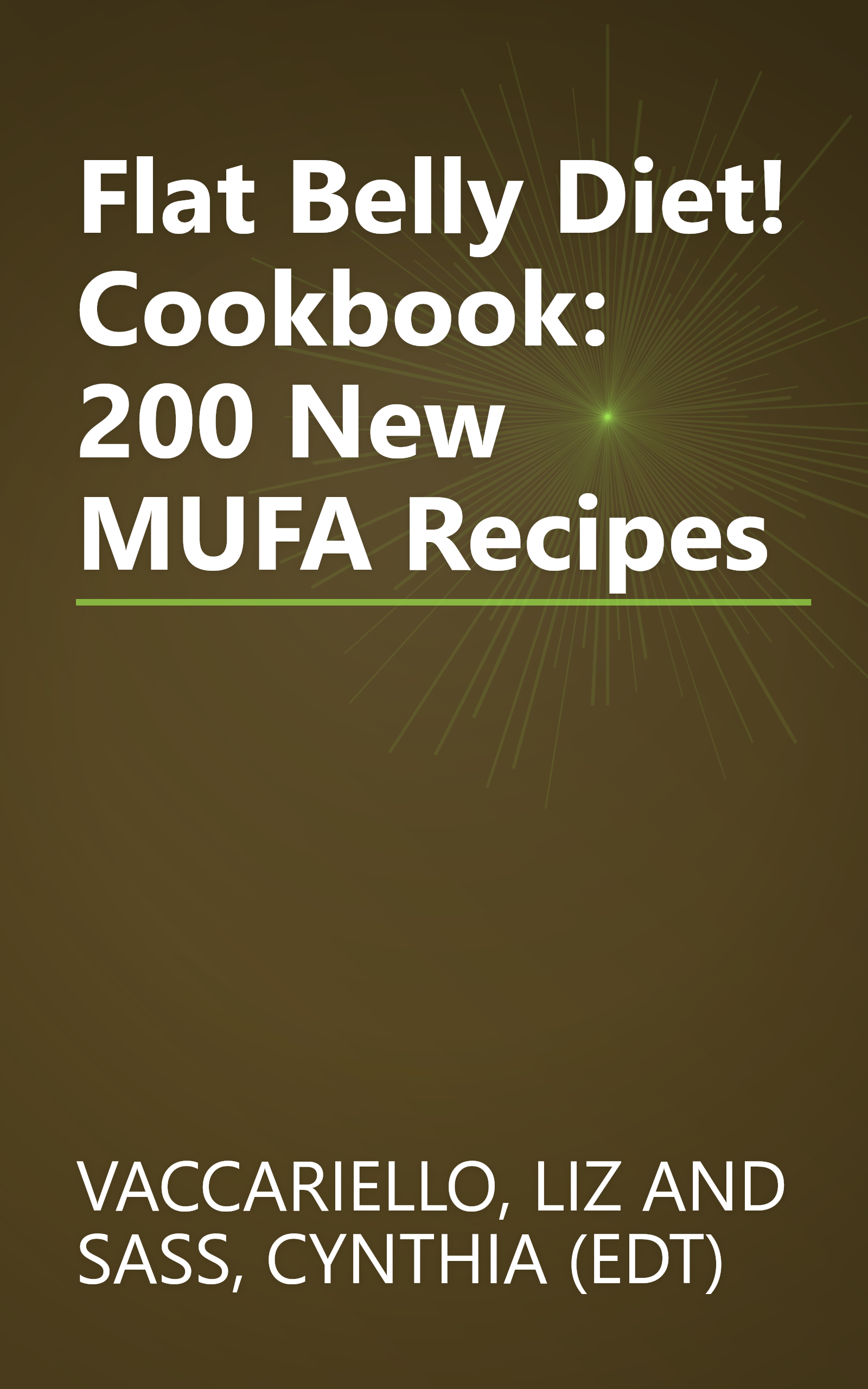 Flat Belly Diet! Cookbook: 200 New MUFA Recipes book cover