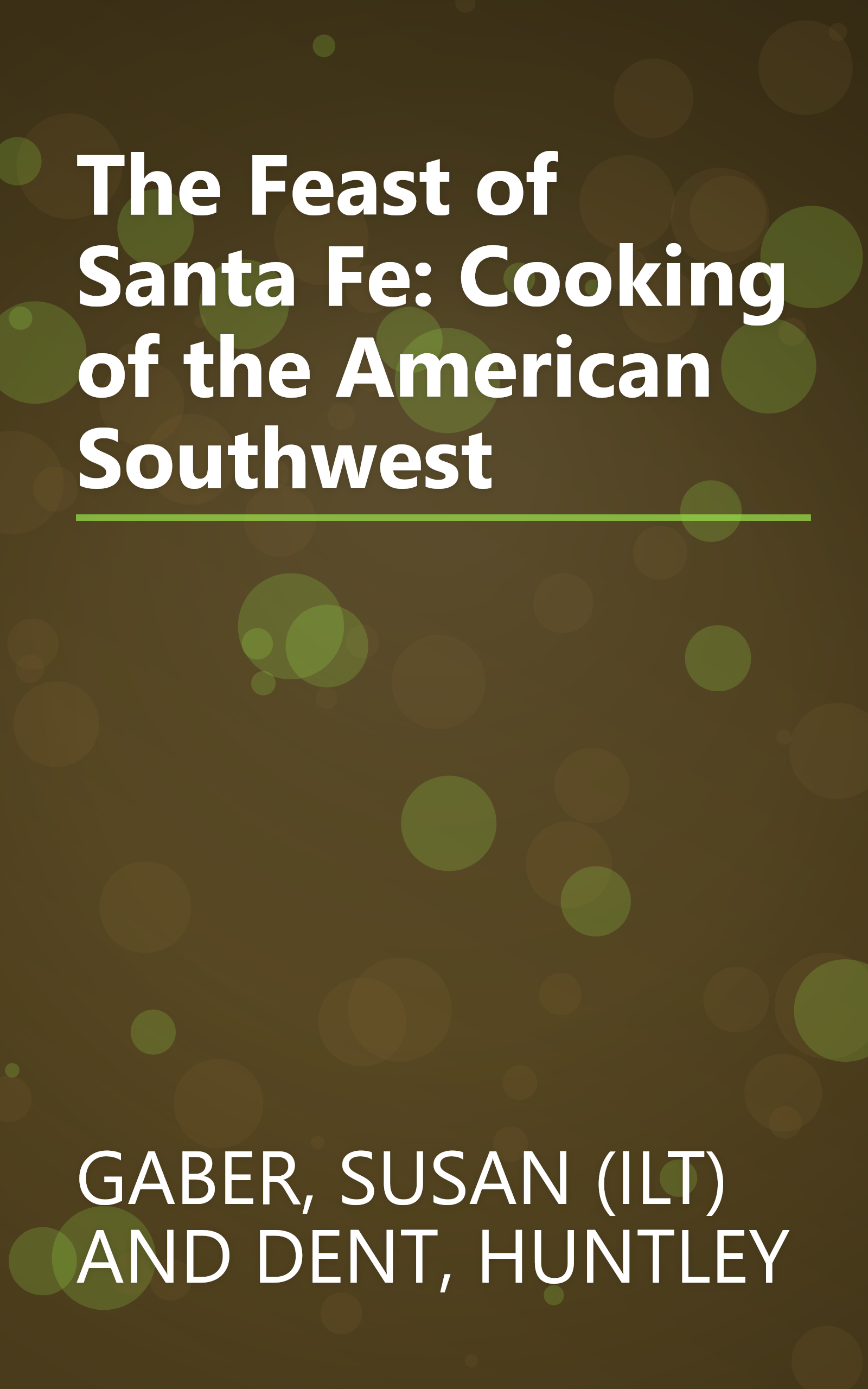 The Feast of Santa Fe: Cooking of the American Southwest book cover