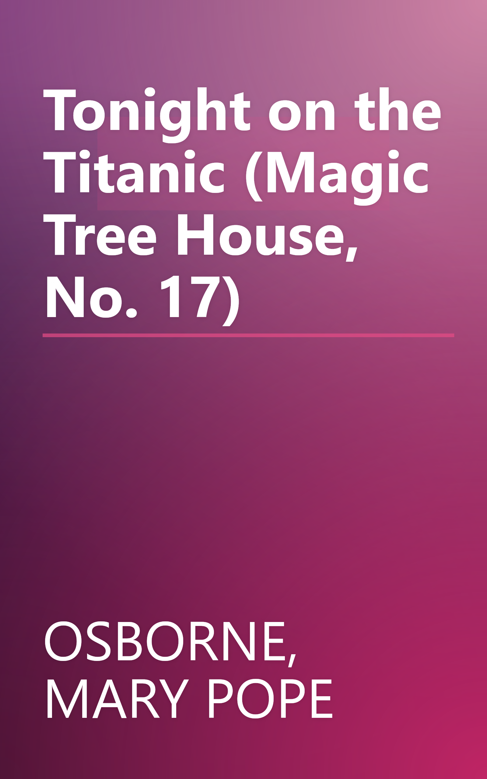 Tonight on the Titanic (Magic Tree House, No. 17) book cover