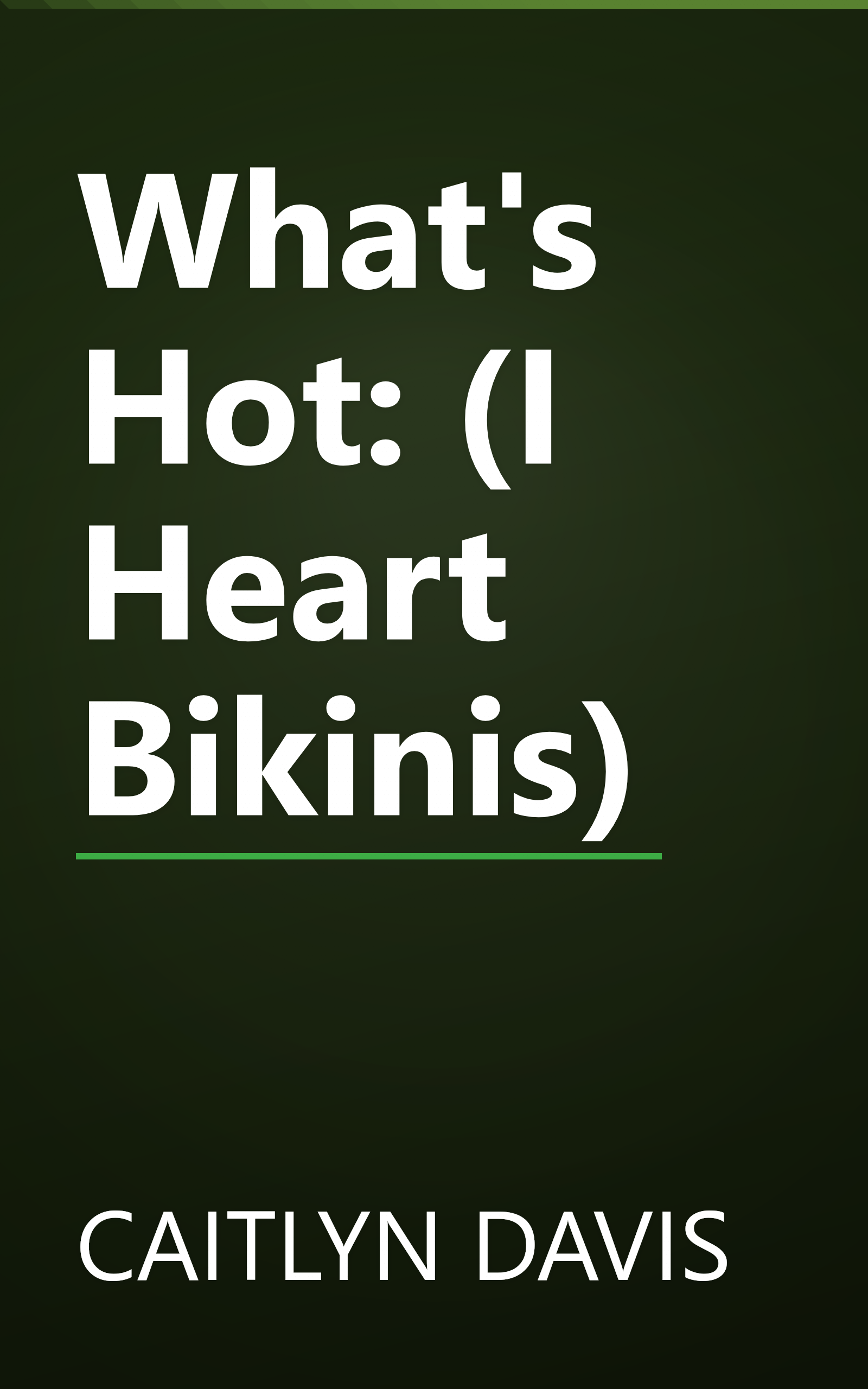 What's Hot: (I Heart Bikinis) book cover