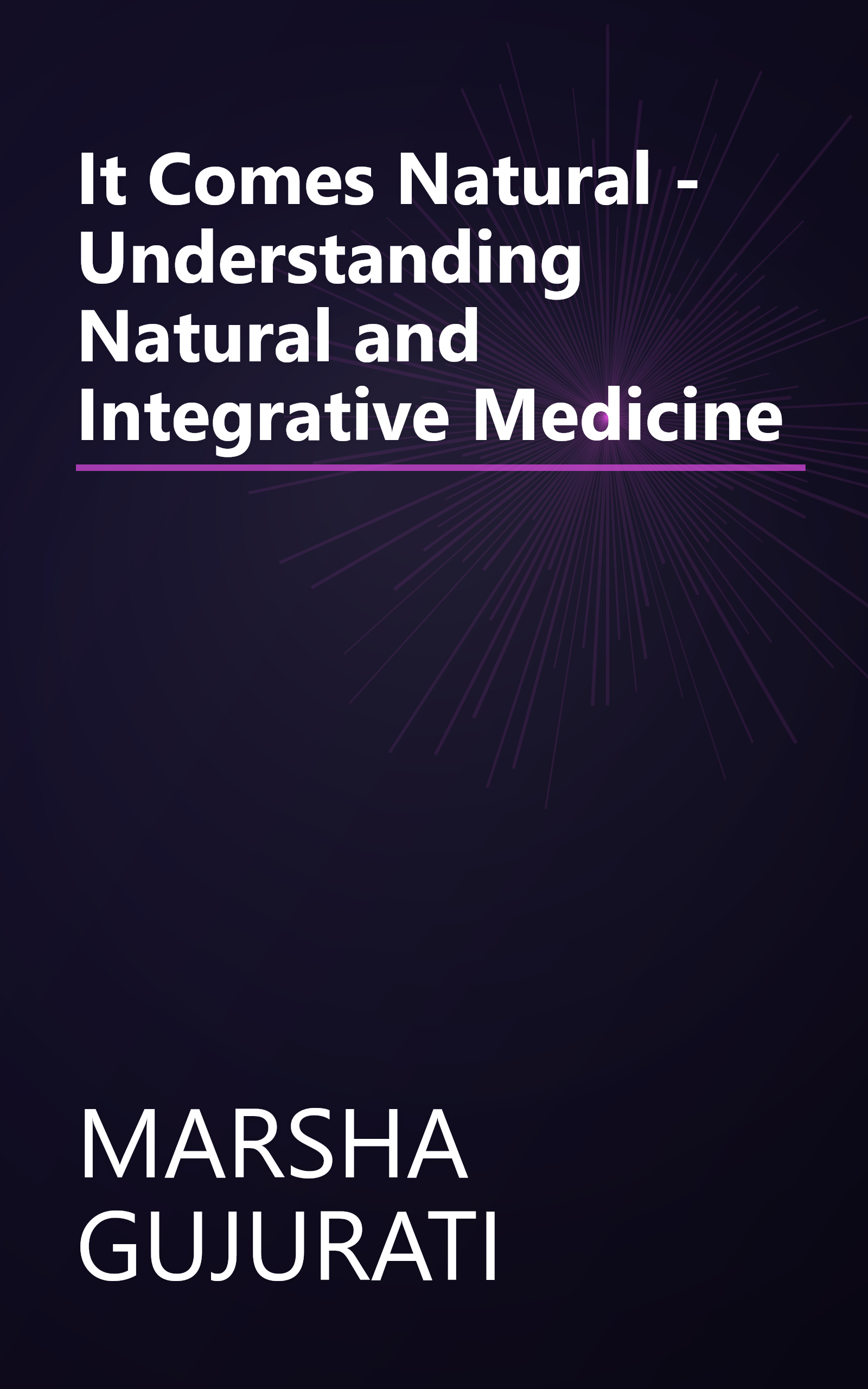It Comes Natural - Understanding Natural and Integrative Medicine book cover