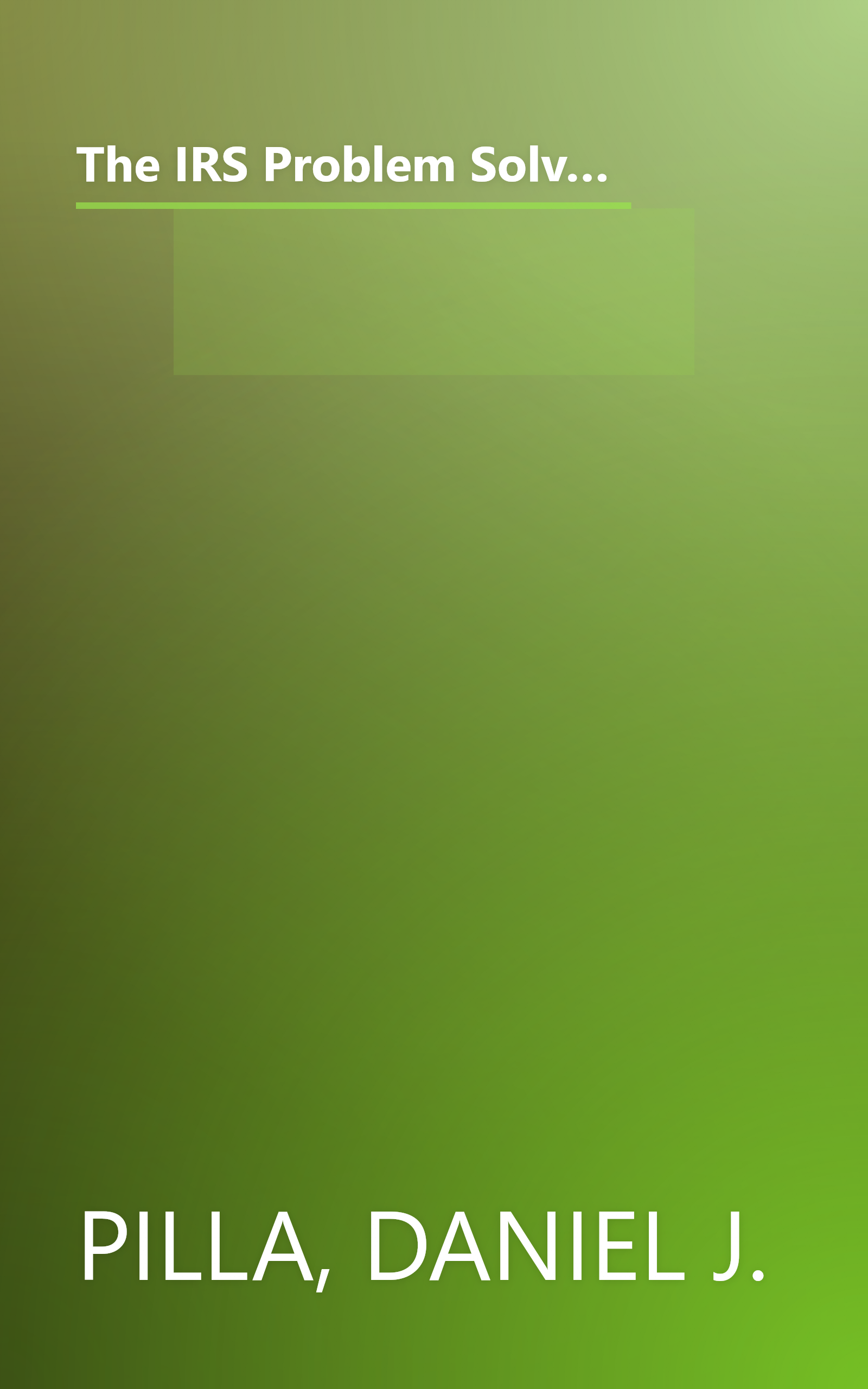 The IRS Problem Solver: From Audits to Assessments--How to Solve Your Tax Problems and Keep the IRS Off Your Back Forever book cover