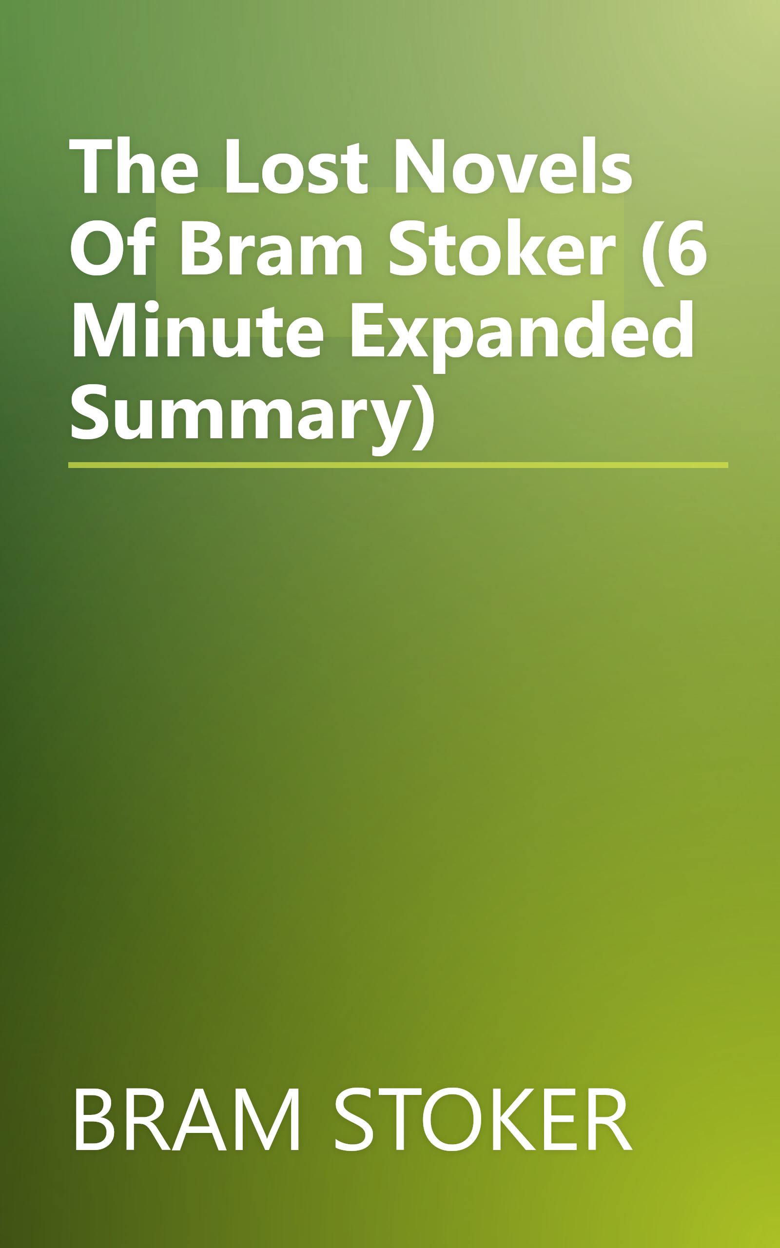The Lost Novels Of Bram Stoker (6 Minute   Expanded Summary) book cover