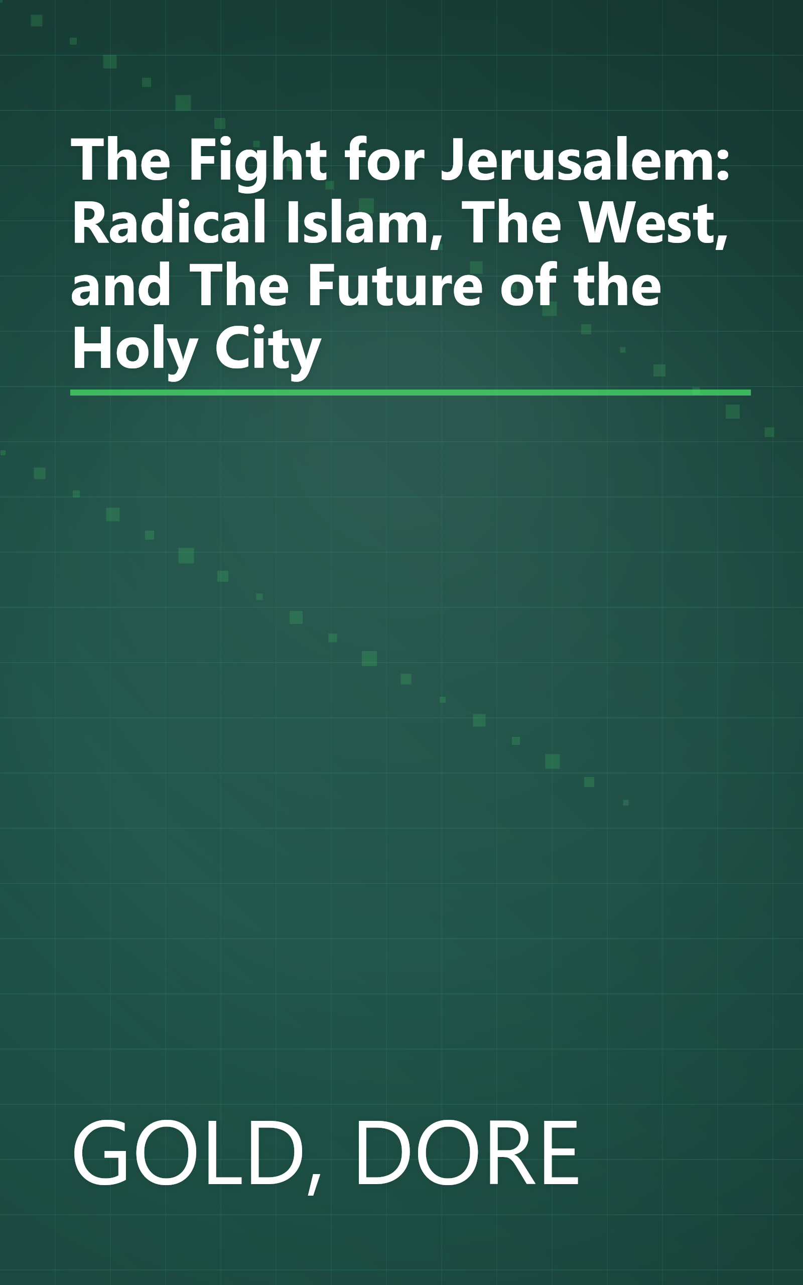 The Fight for Jerusalem: Radical Islam, The West, and The Future of the Holy City book cover
