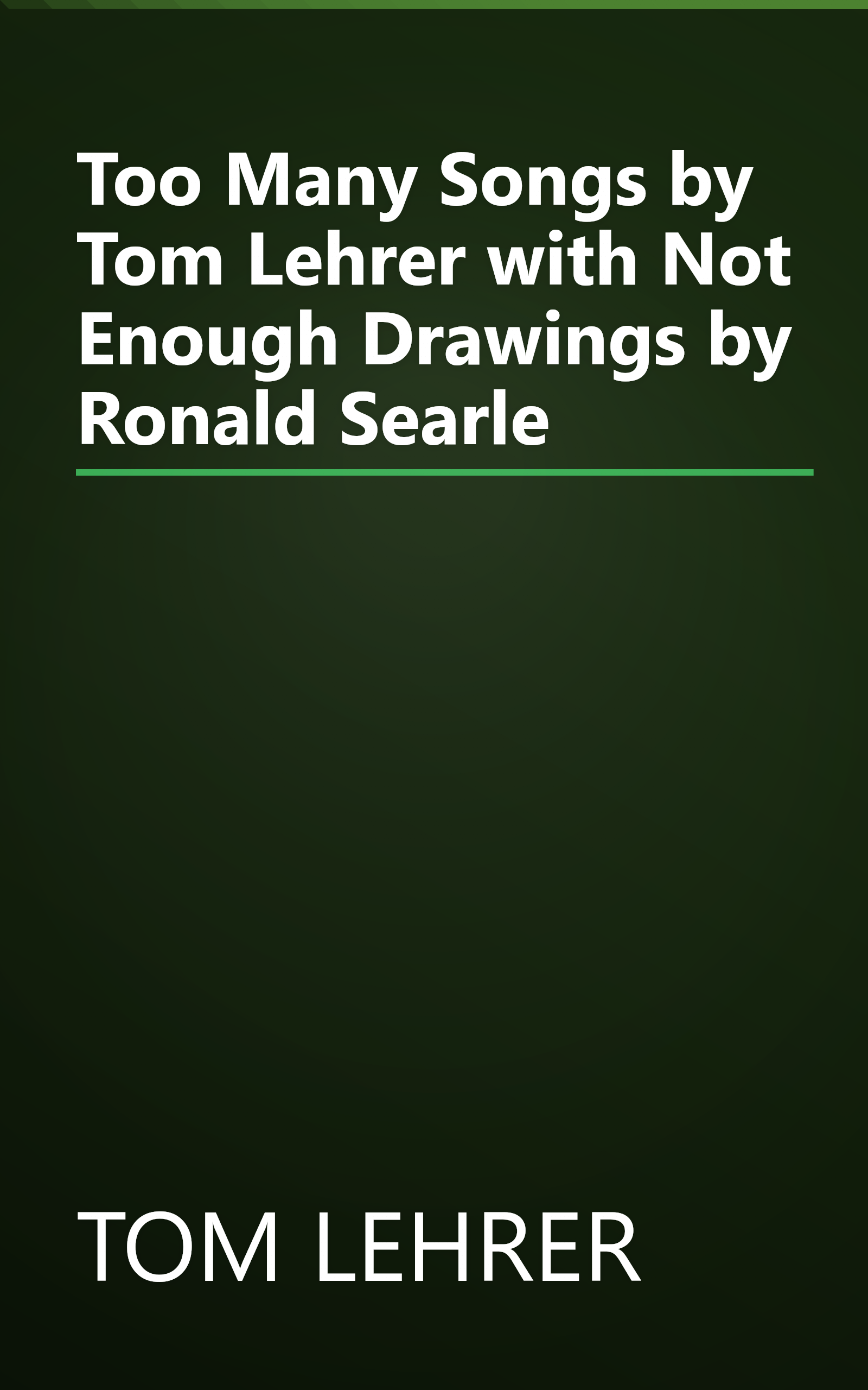 Too Many Songs by Tom Lehrer with Not Enough Drawings by Ronald Searle book cover