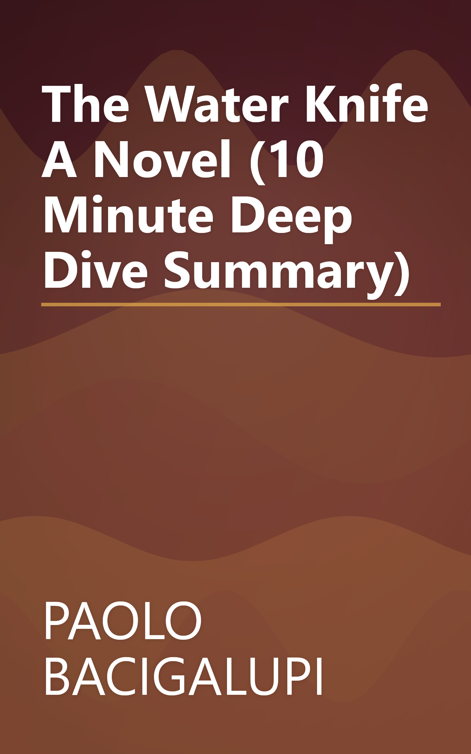 The Water Knife  A Novel (10 Minute   Deep Dive Summary) book cover