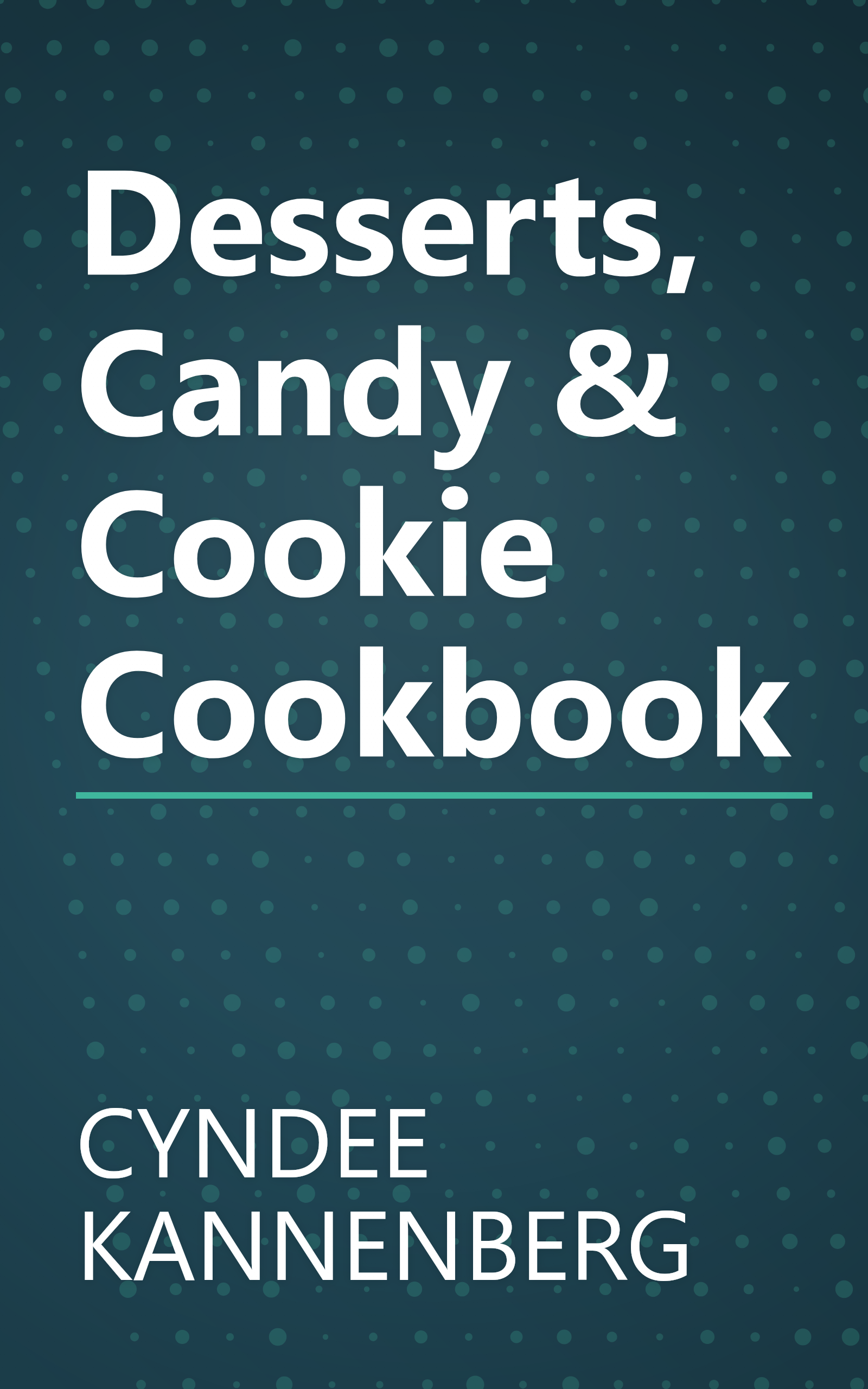 Desserts, Candy & Cookie Cookbook book cover