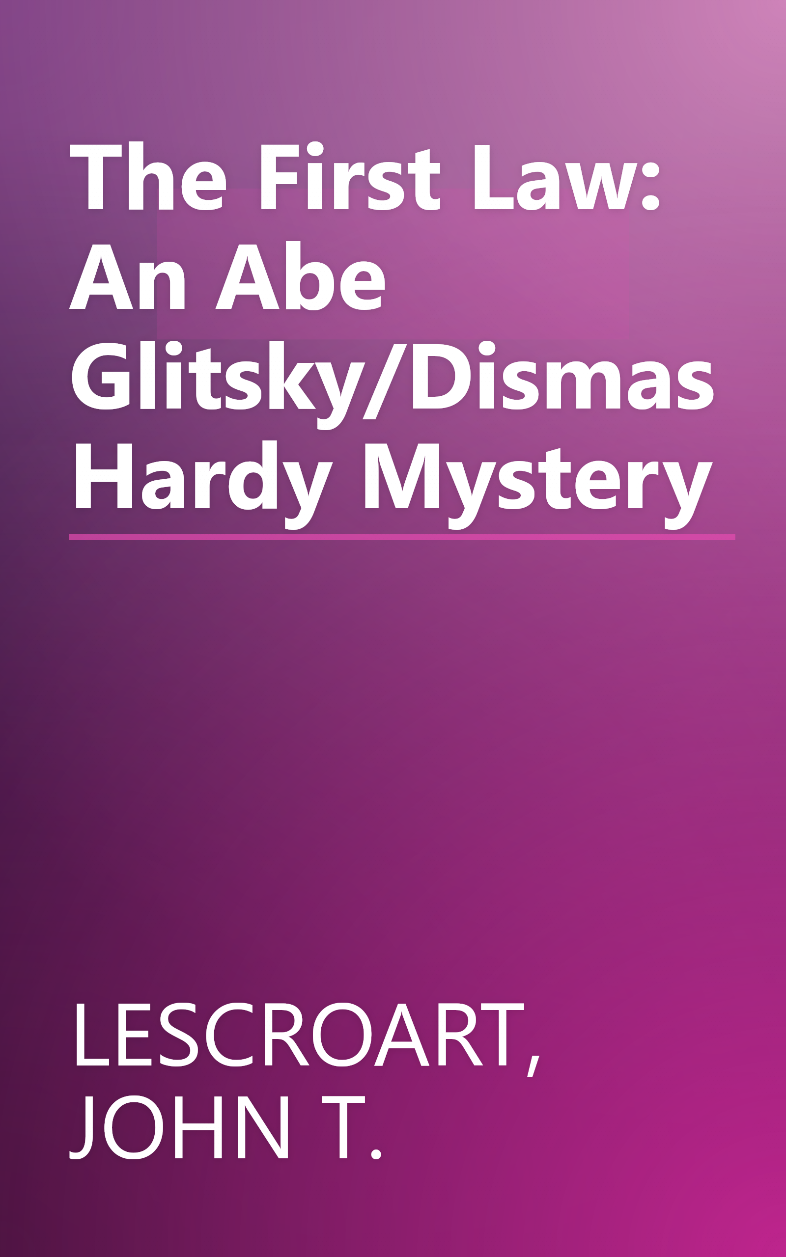 The First Law: An Abe Glitsky/Dismas Hardy Mystery book cover