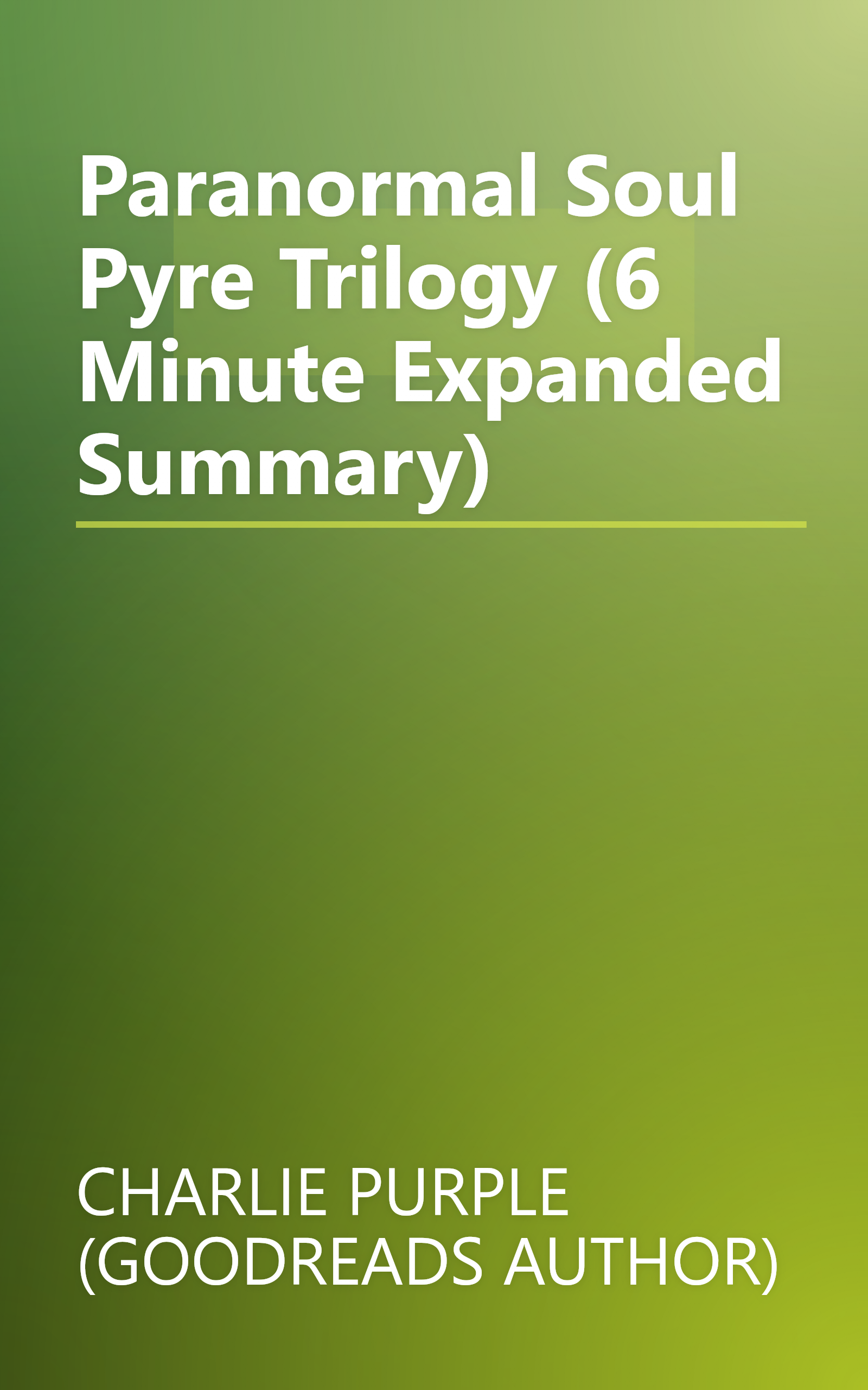 Paranormal Soul Pyre Trilogy (6 Minute   Expanded Summary) book cover
