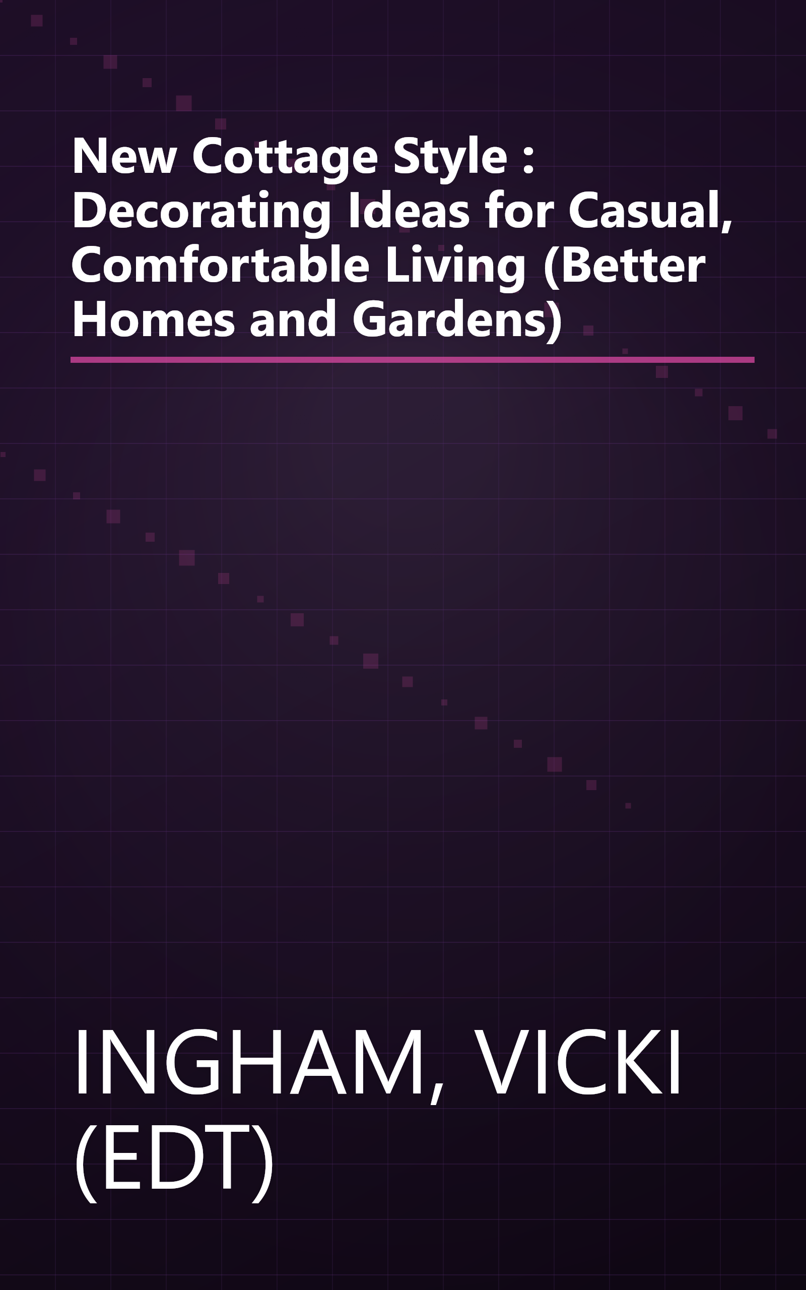 New Cottage Style : Decorating Ideas for Casual, Comfortable Living (Better Homes and Gardens) book cover