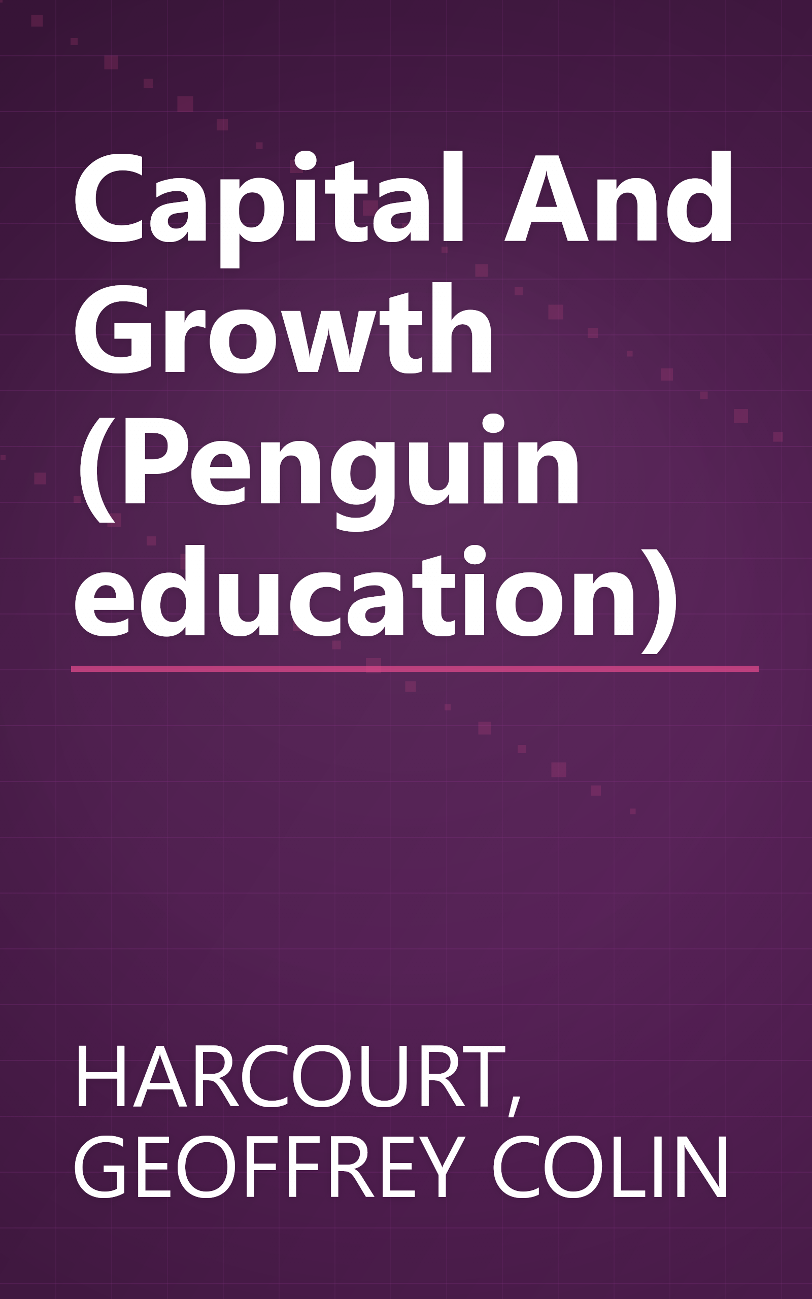 Capital And Growth (Penguin education) book cover