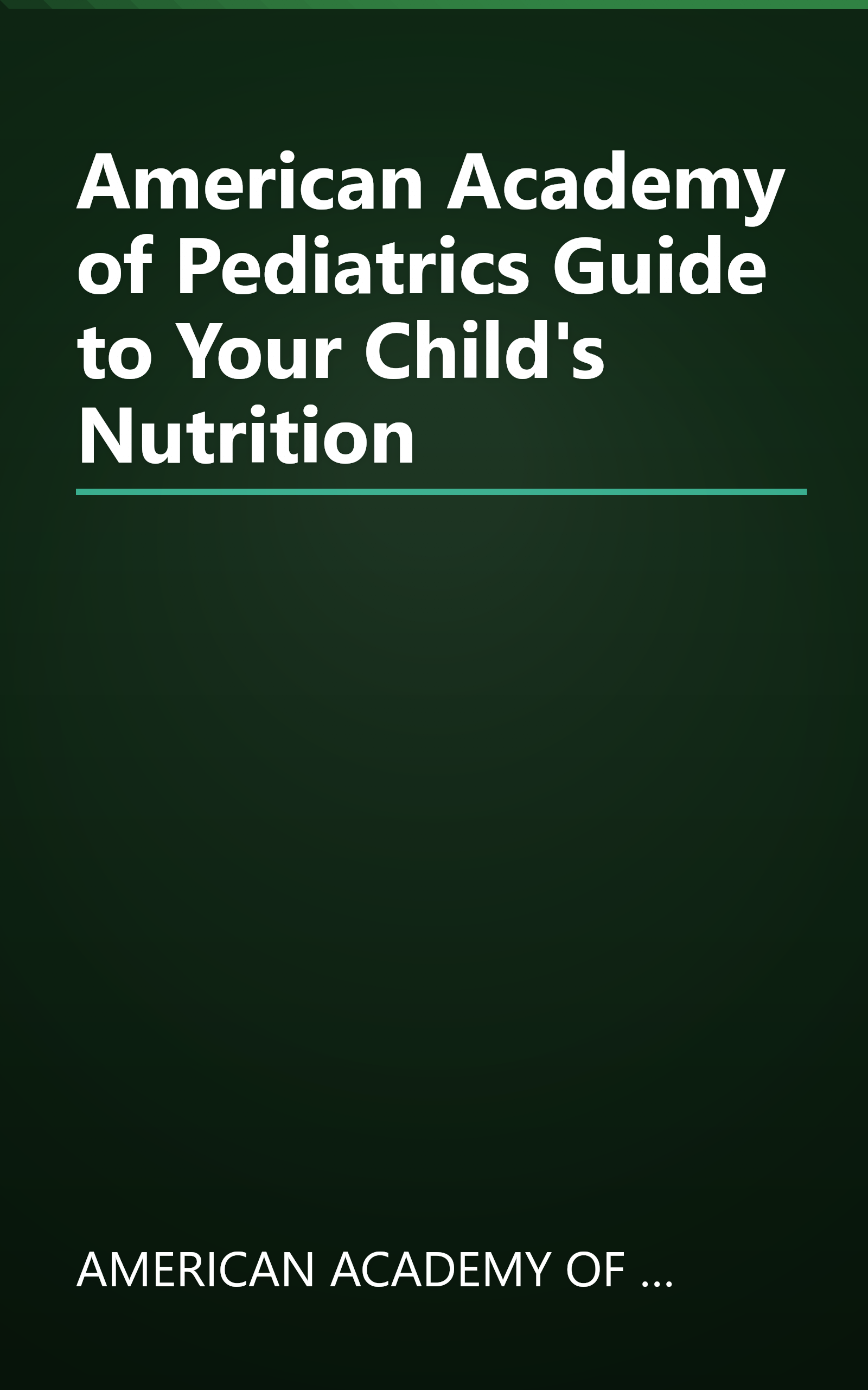 American Academy of Pediatrics Guide to Your Child's Nutrition book cover