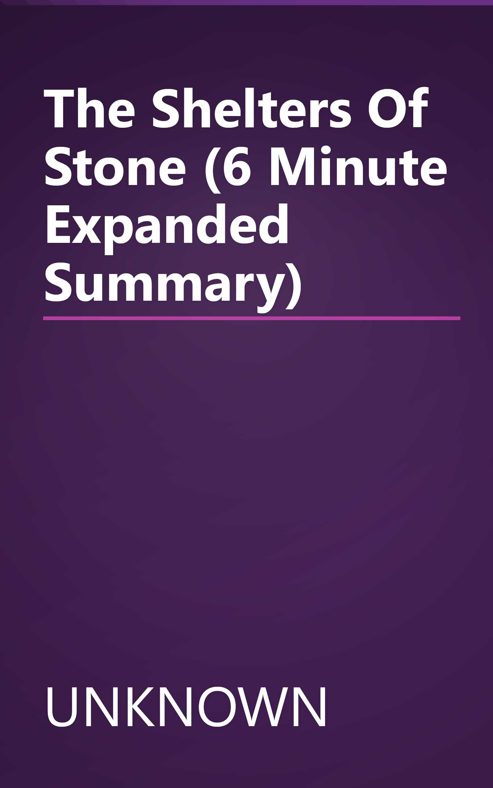 The Shelters Of Stone (6 Minute   Expanded Summary) book cover