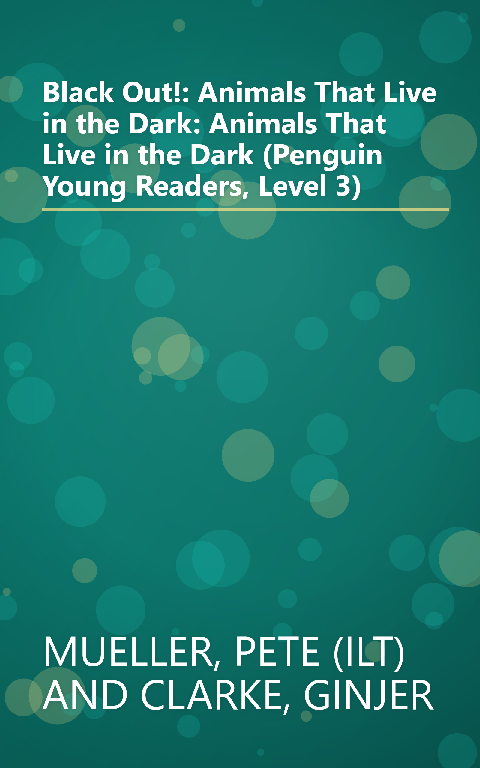 Black Out!: Animals That Live in the Dark: Animals That Live in the Dark (Penguin Young Readers, Level 3) book cover