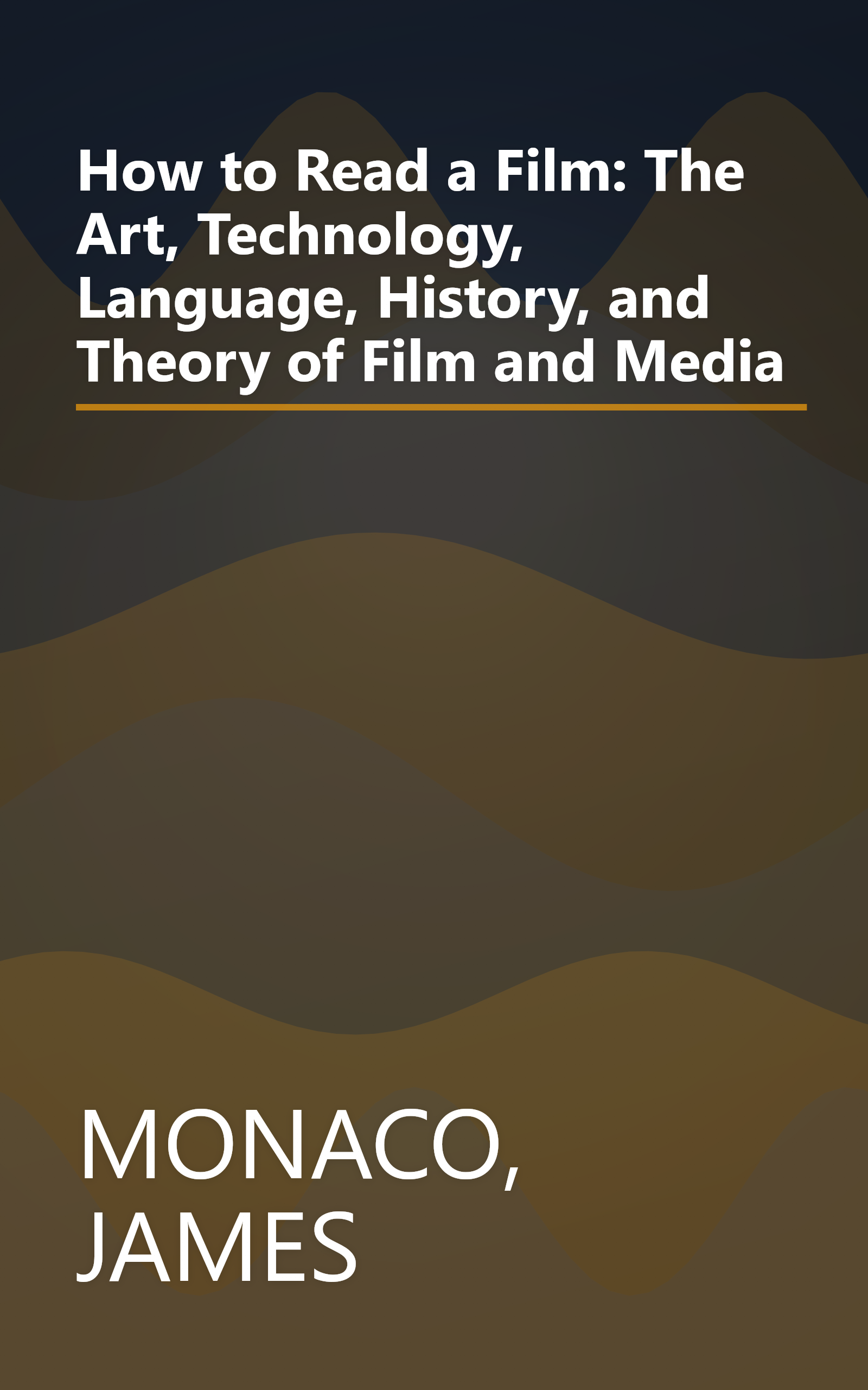 How to Read a Film: The Art, Technology, Language, History, and Theory of Film and Media book cover
