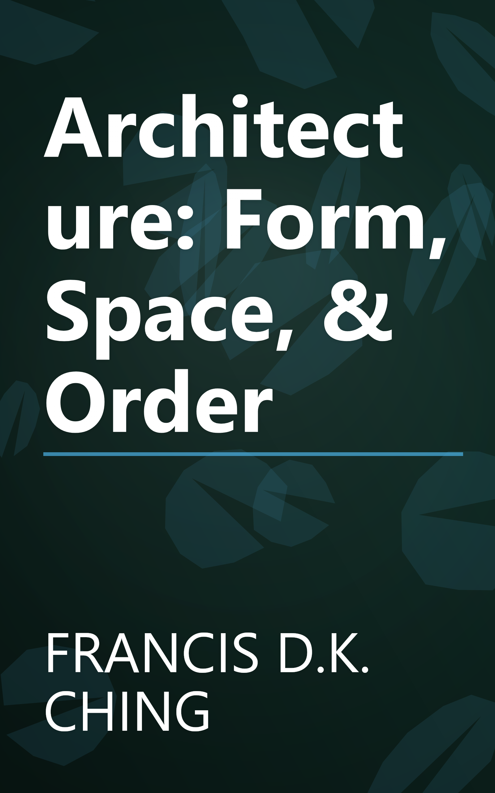 Architecture: Form, Space, & Order book cover