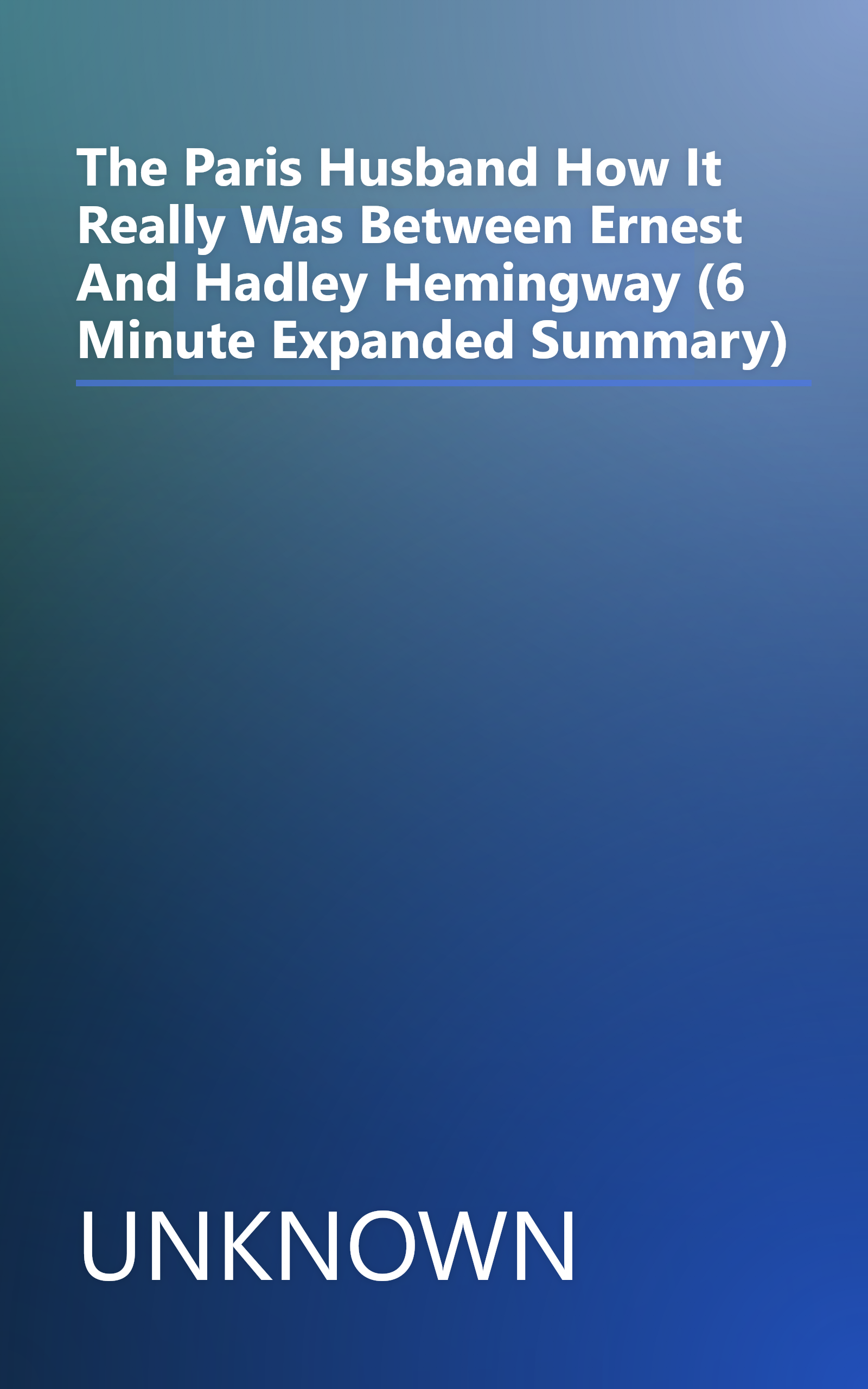 The Paris Husband  How It Really Was Between Ernest And Hadley Hemingway (6 Minute   Expanded Summary) book cover