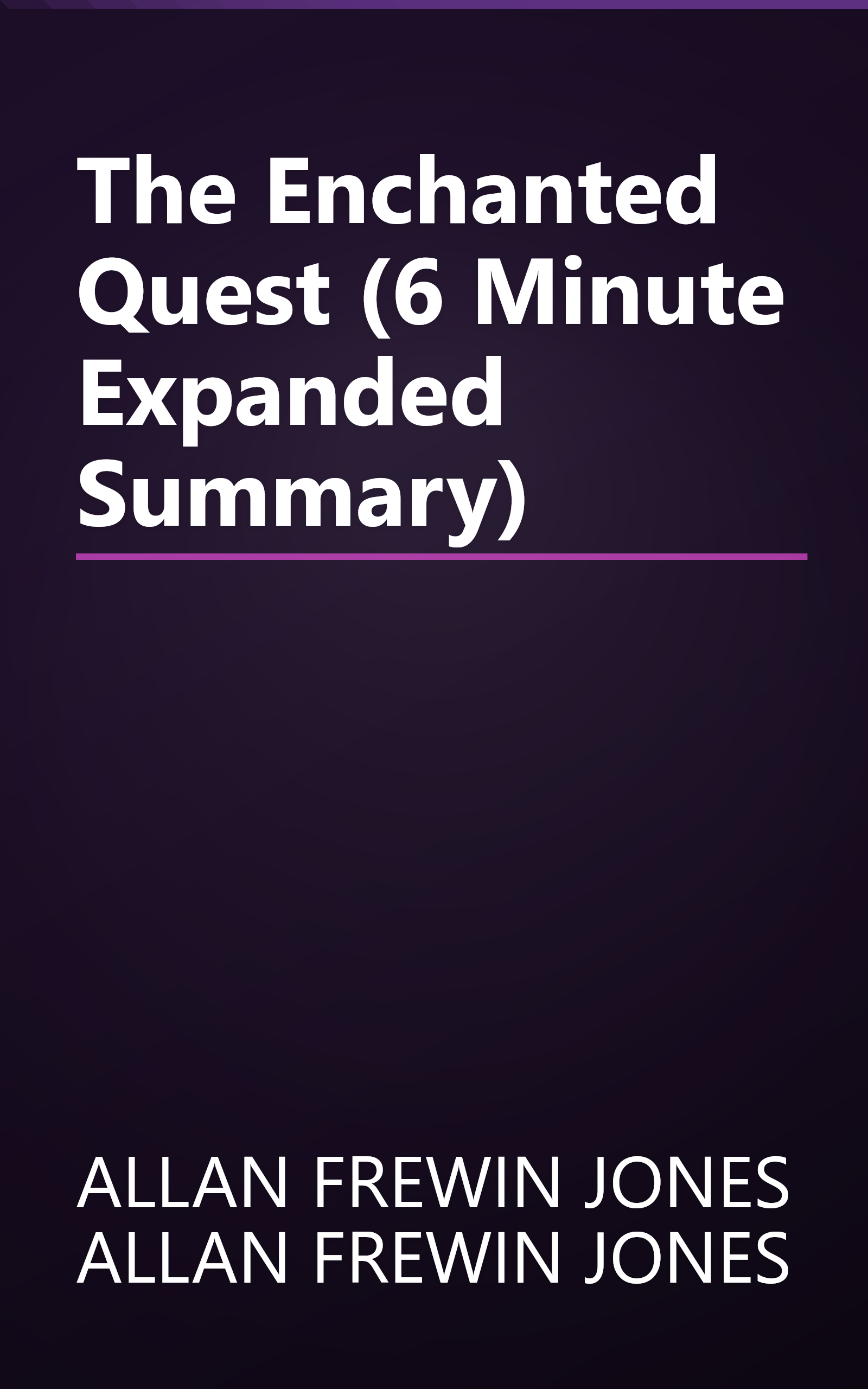 The Enchanted Quest (6 Minute   Expanded Summary) book cover