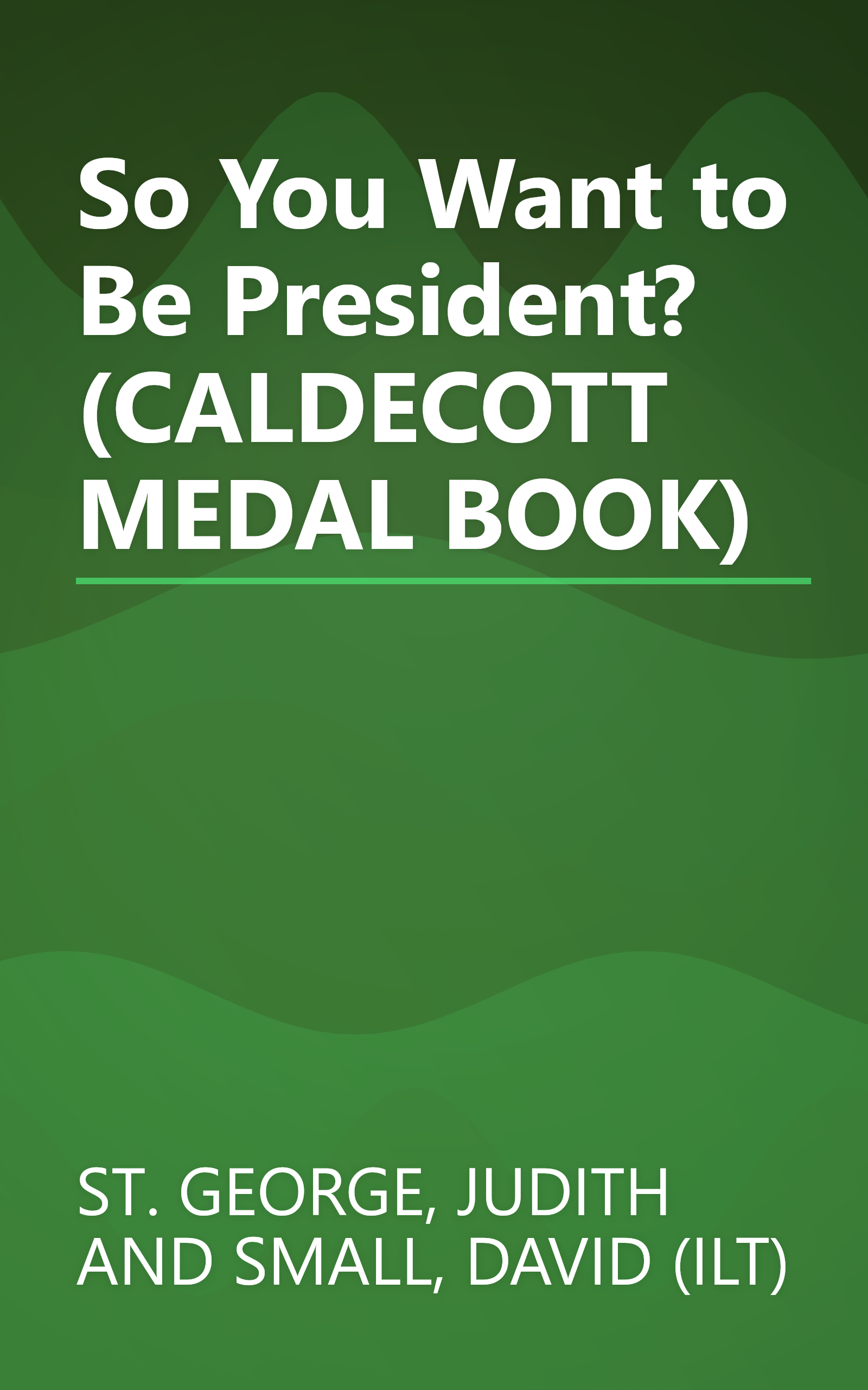 So You Want to Be President? (CALDECOTT MEDAL BOOK) book cover