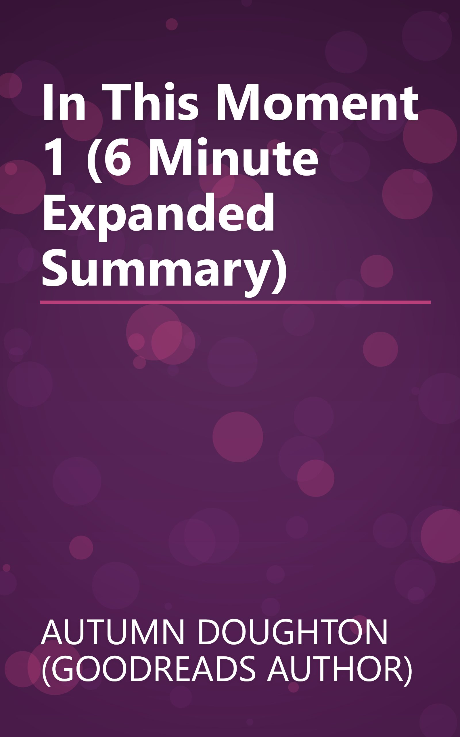 In This Moment 1 (6 Minute   Expanded Summary) book cover
