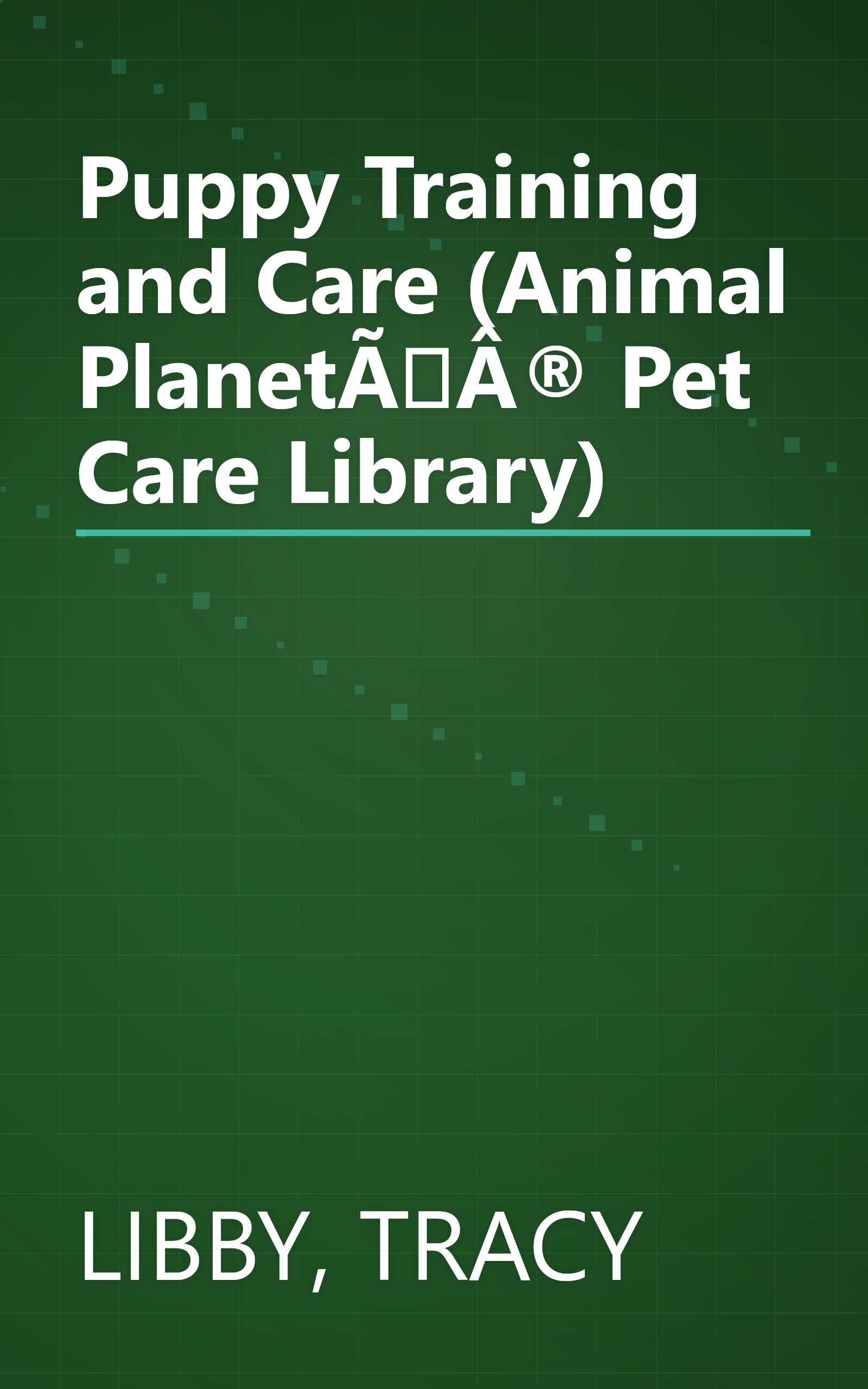 Puppy Training and Care (Animal PlanetÃÂ® Pet Care Library) book cover