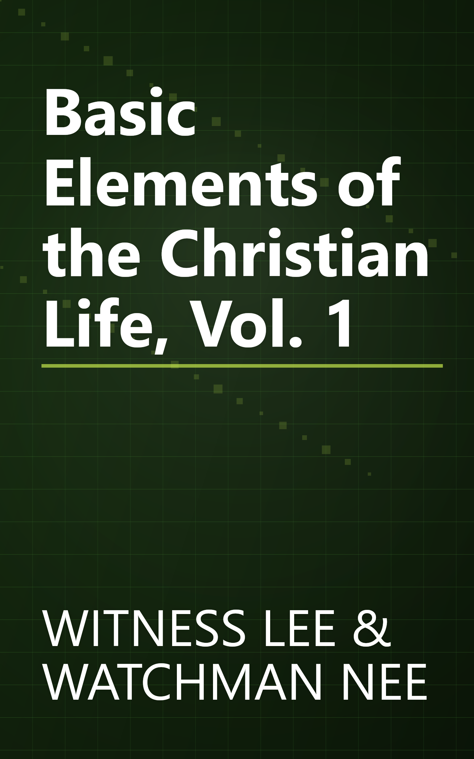 Basic Elements of the Christian Life, Vol. 1 book cover