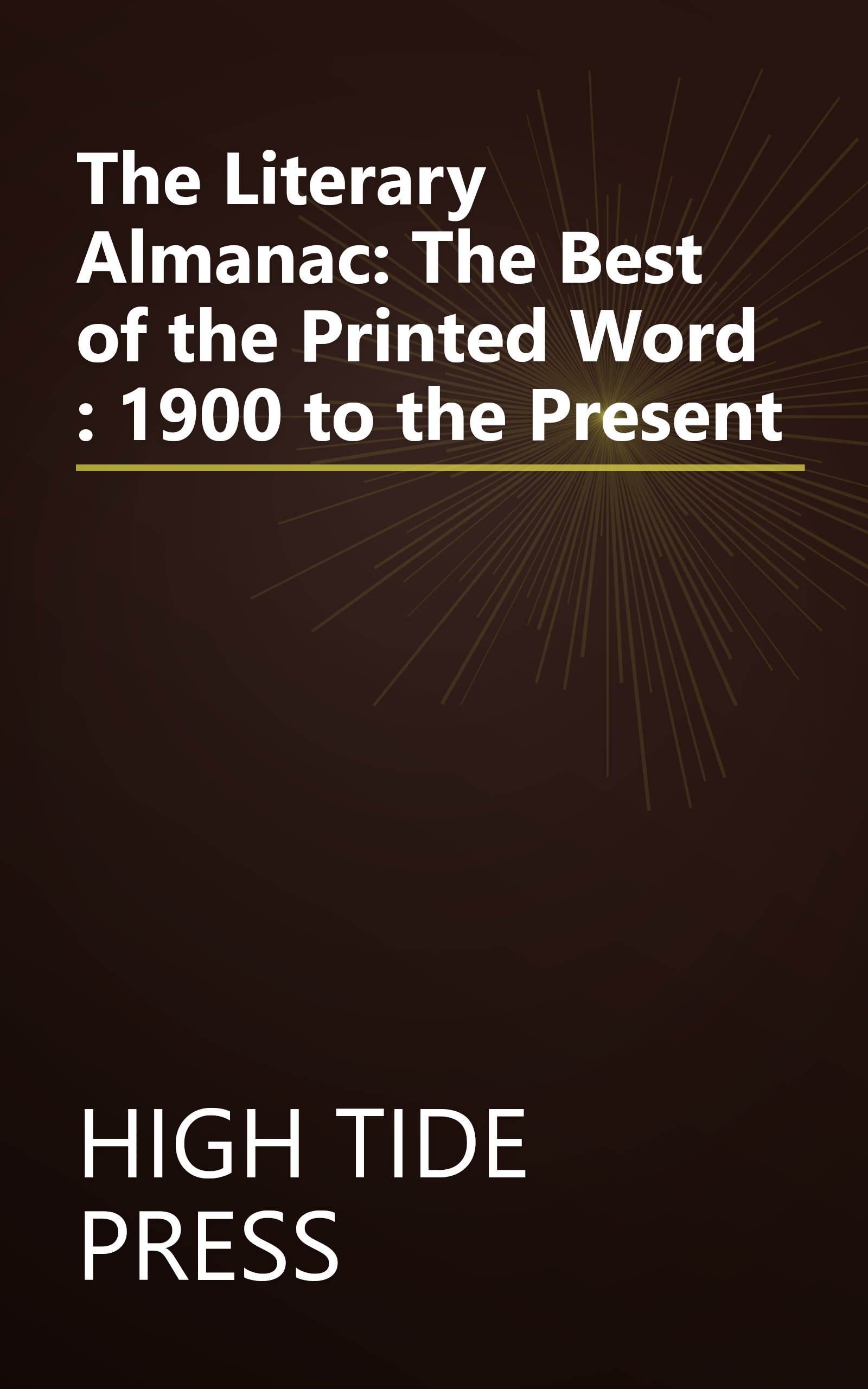 The Literary Almanac: The Best of the Printed Word : 1900 to the Present book cover