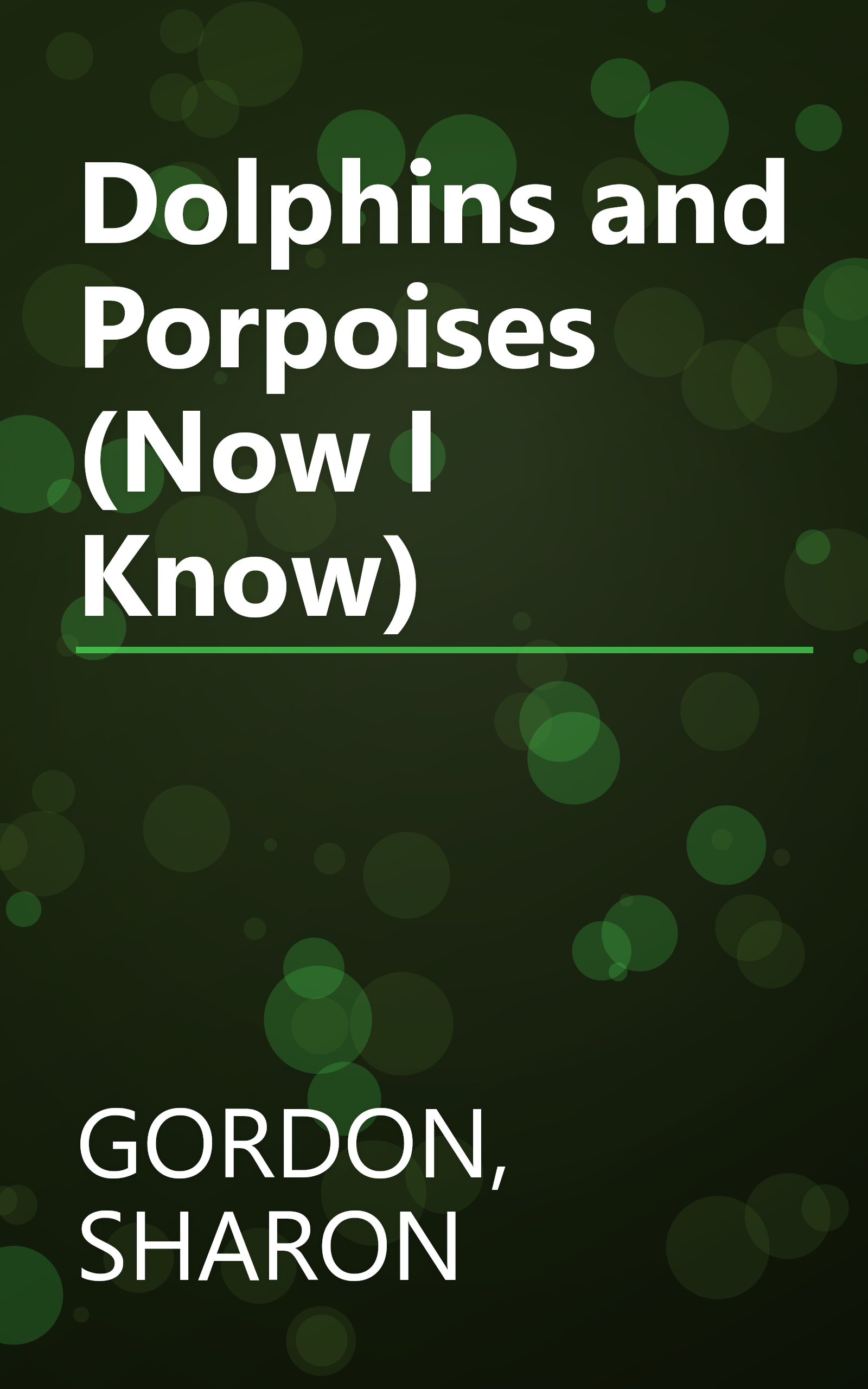 Dolphins and Porpoises (Now I Know) book cover