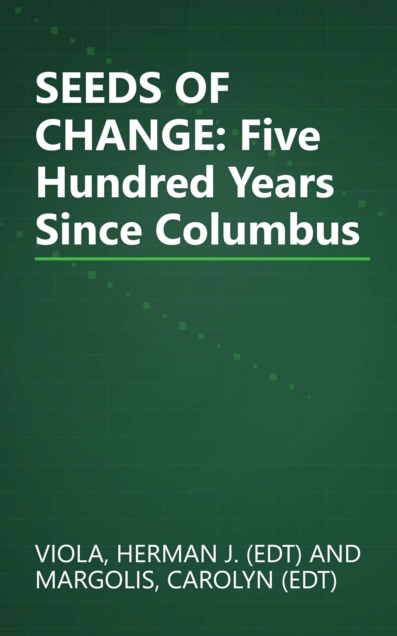 SEEDS OF CHANGE: Five Hundred Years Since Columbus book cover