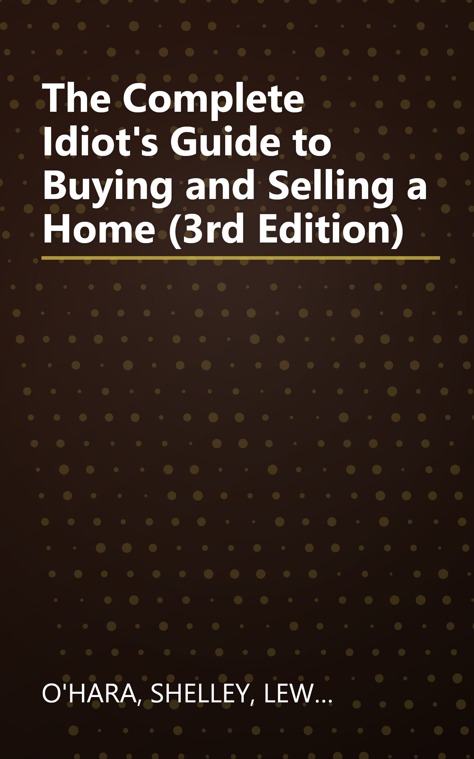 The Complete Idiot's Guide to Buying and Selling a Home (3rd Edition) book cover