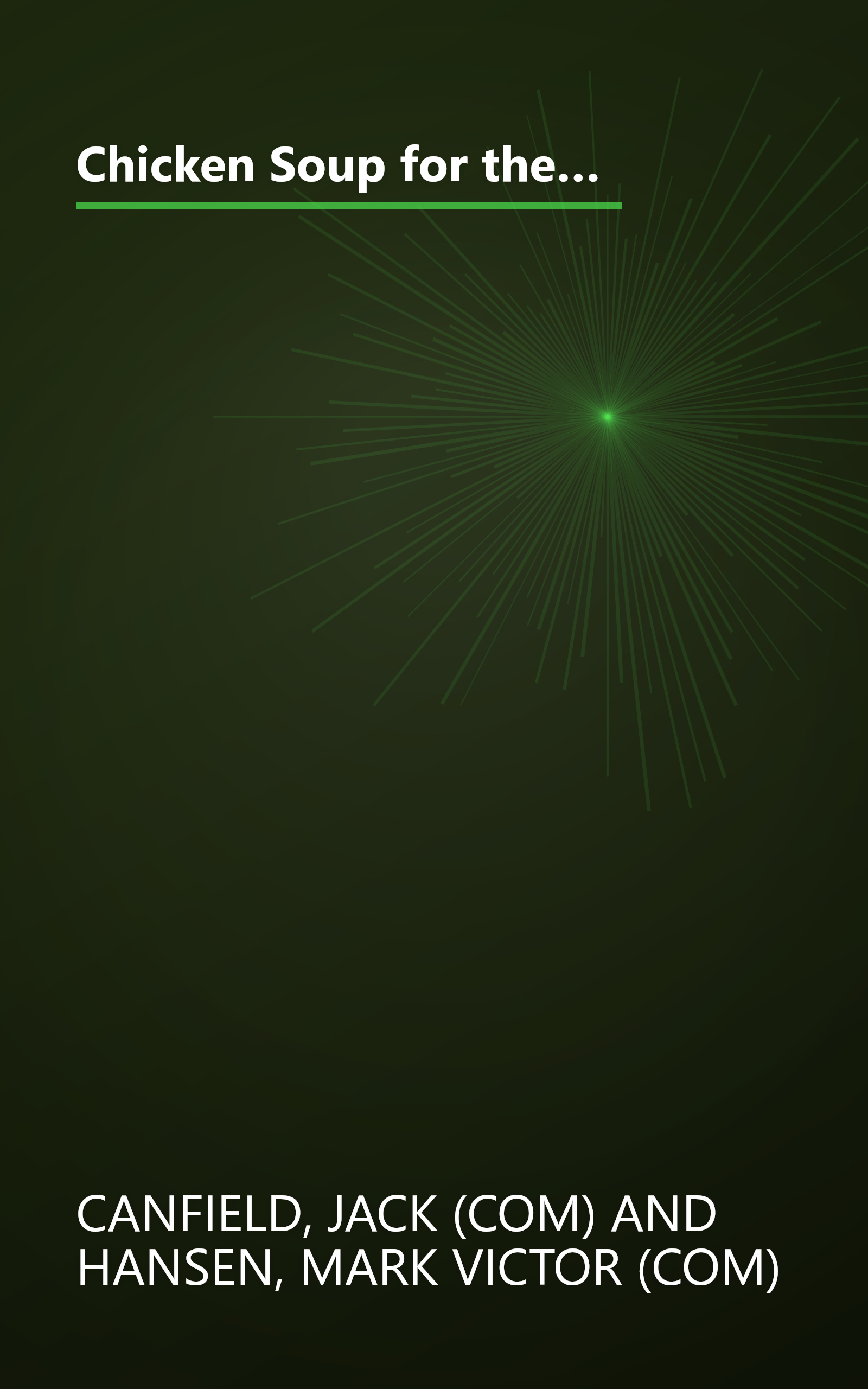 Chicken Soup for the Prisoner's Soul: 101 Stories to Open the Heart and Rekindle the Spirit of Hope, Healing and Forgiveness (Chicken Soup for the Soul) book cover