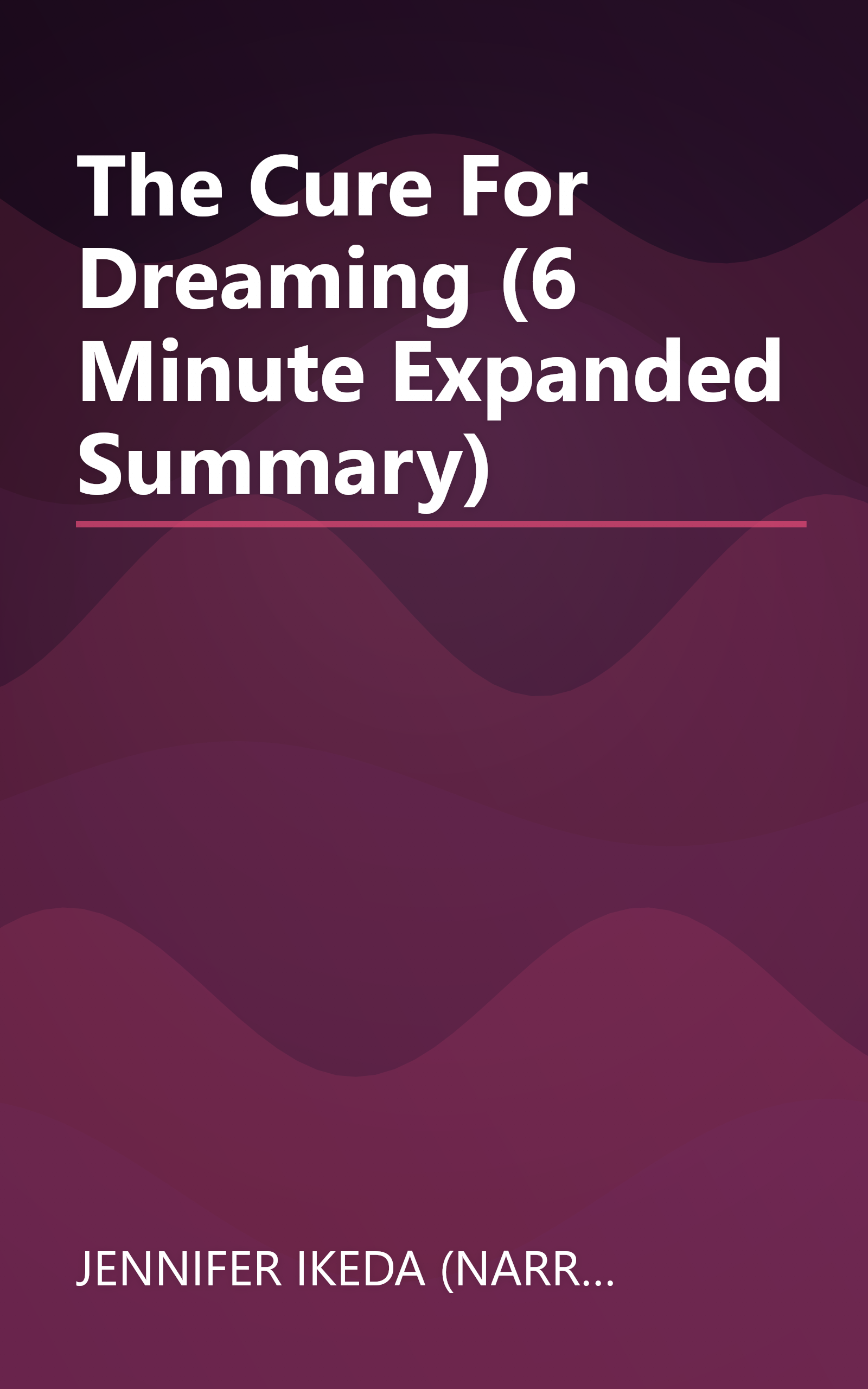 The Cure For Dreaming (6 Minute   Expanded Summary) book cover