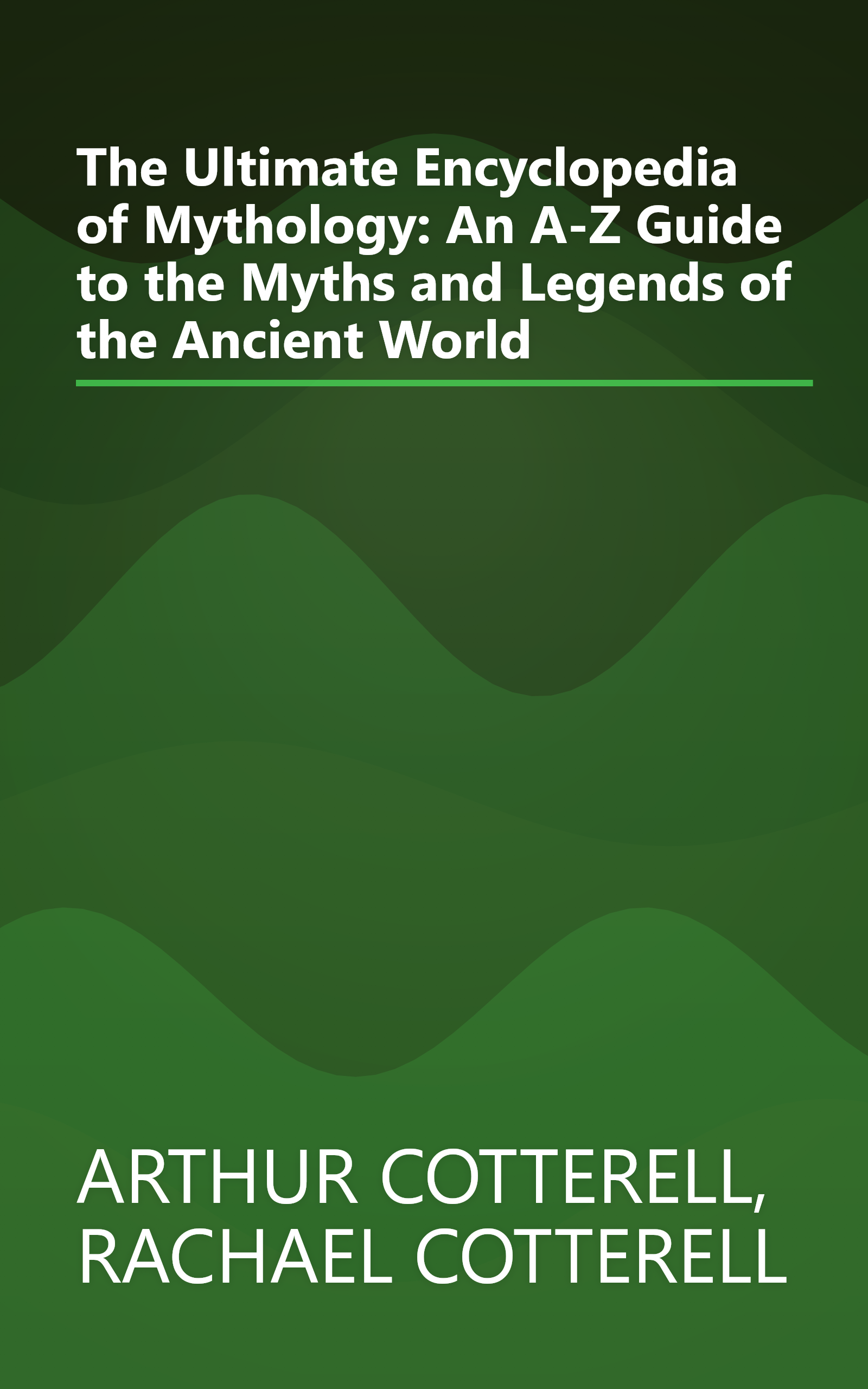 The Ultimate Encyclopedia of Mythology: An A-Z Guide to the Myths and Legends of the Ancient World book cover