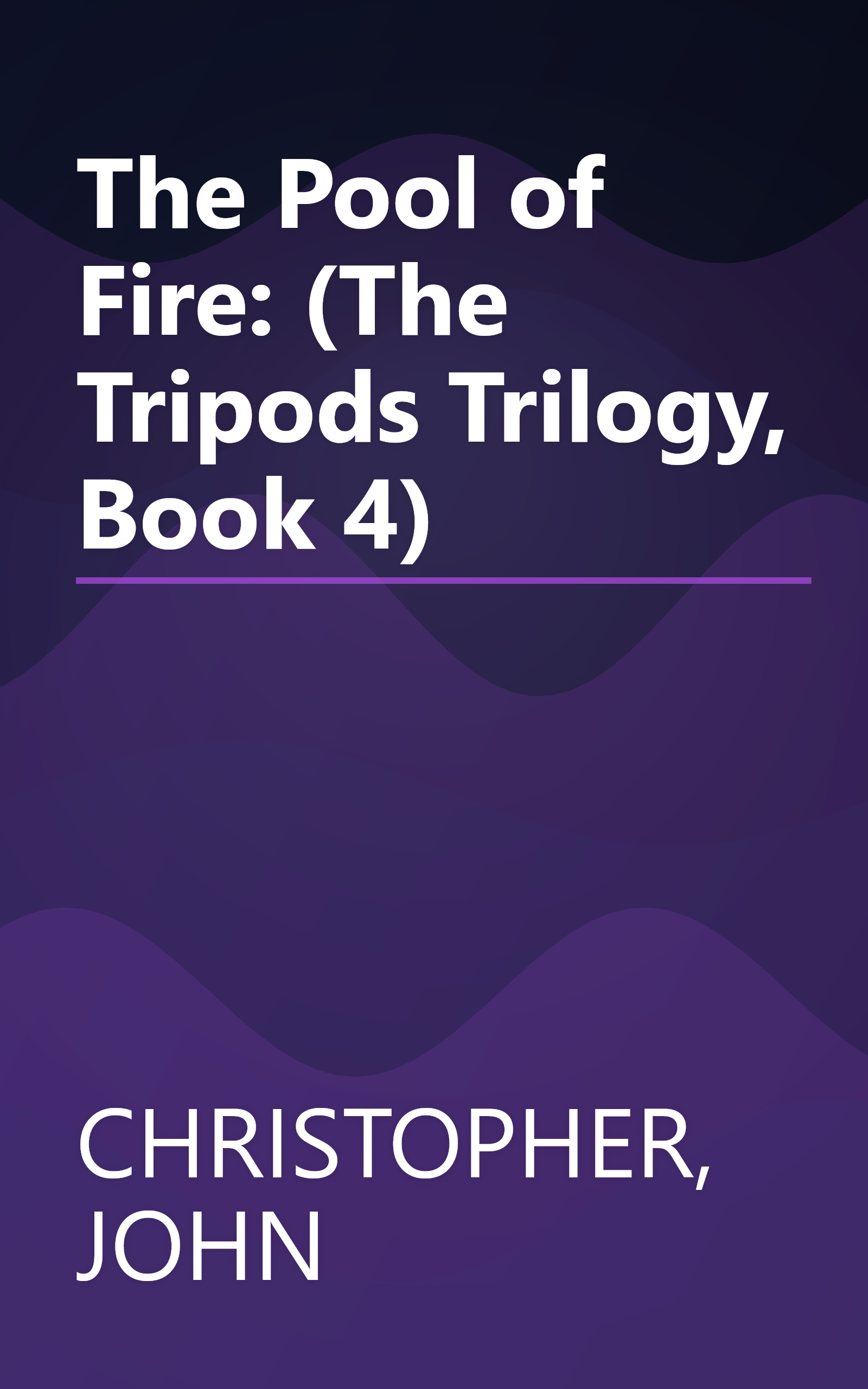 The Pool of Fire: (The Tripods Trilogy, Book 4) book cover
