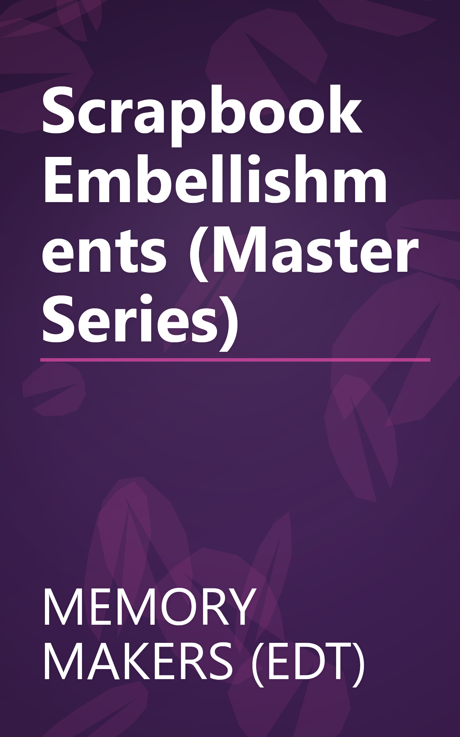 Scrapbook Embellishments (Master Series) book cover