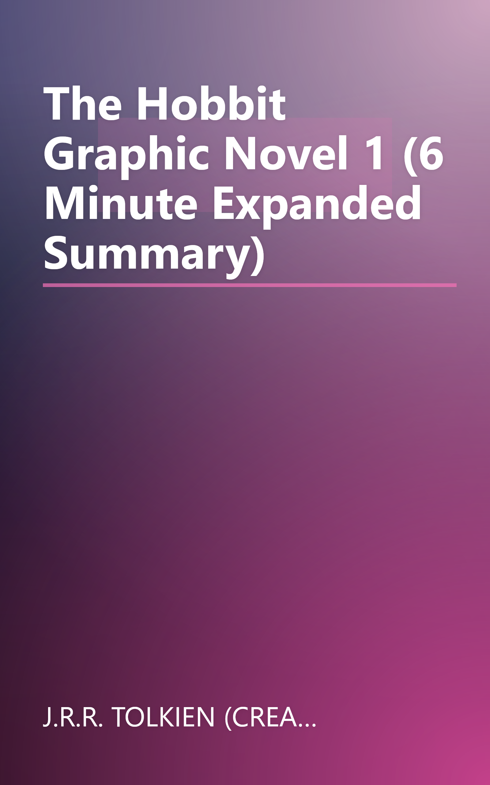 The Hobbit  Graphic Novel 1 (6 Minute   Expanded Summary) book cover