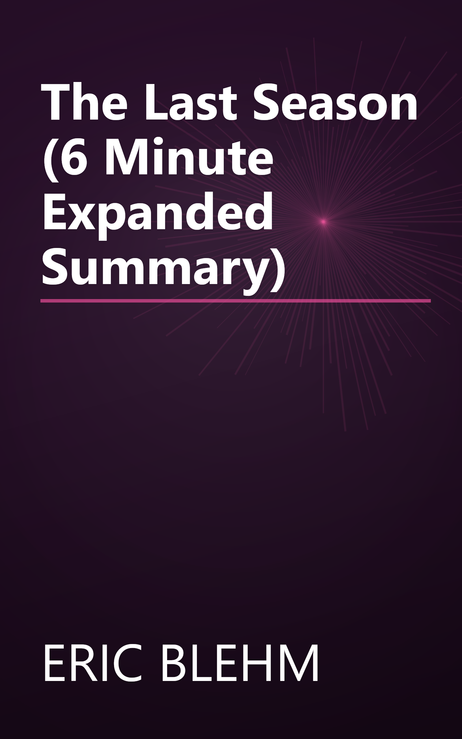 The Last Season (6 Minute   Expanded Summary) book cover