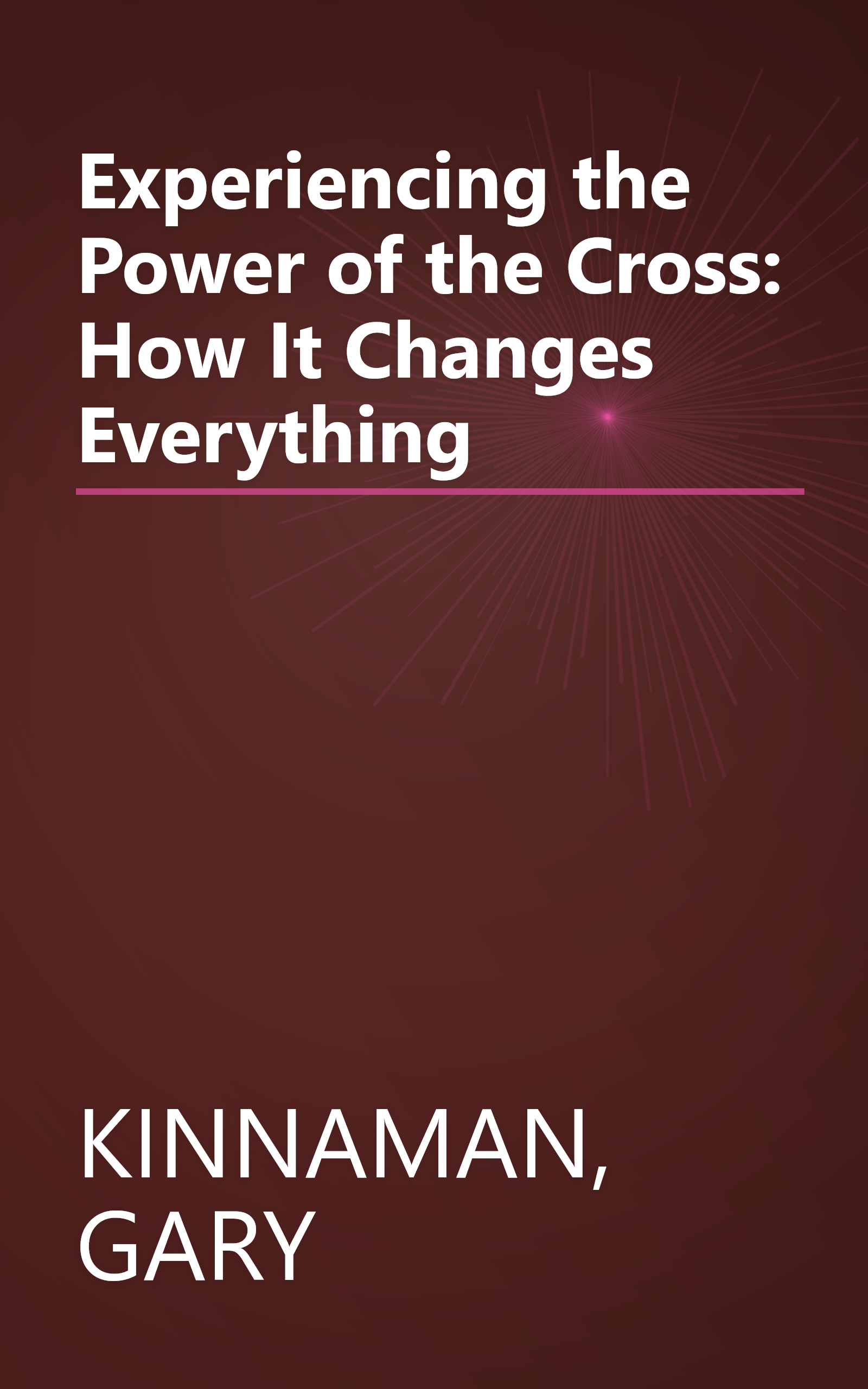 Experiencing the Power of the Cross: How It Changes Everything book cover