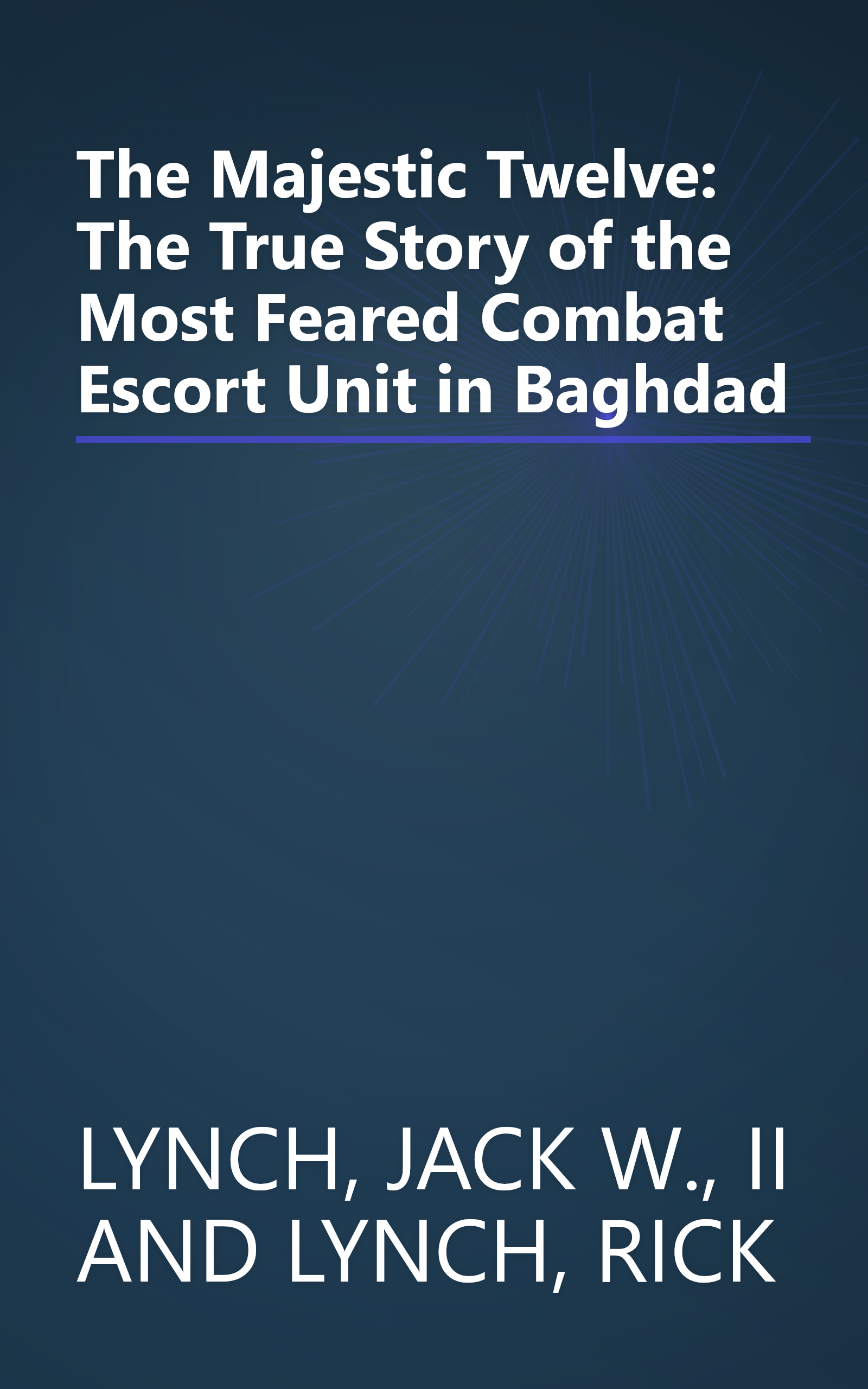 The Majestic Twelve: The True Story of the Most Feared Combat Escort Unit in Baghdad book cover