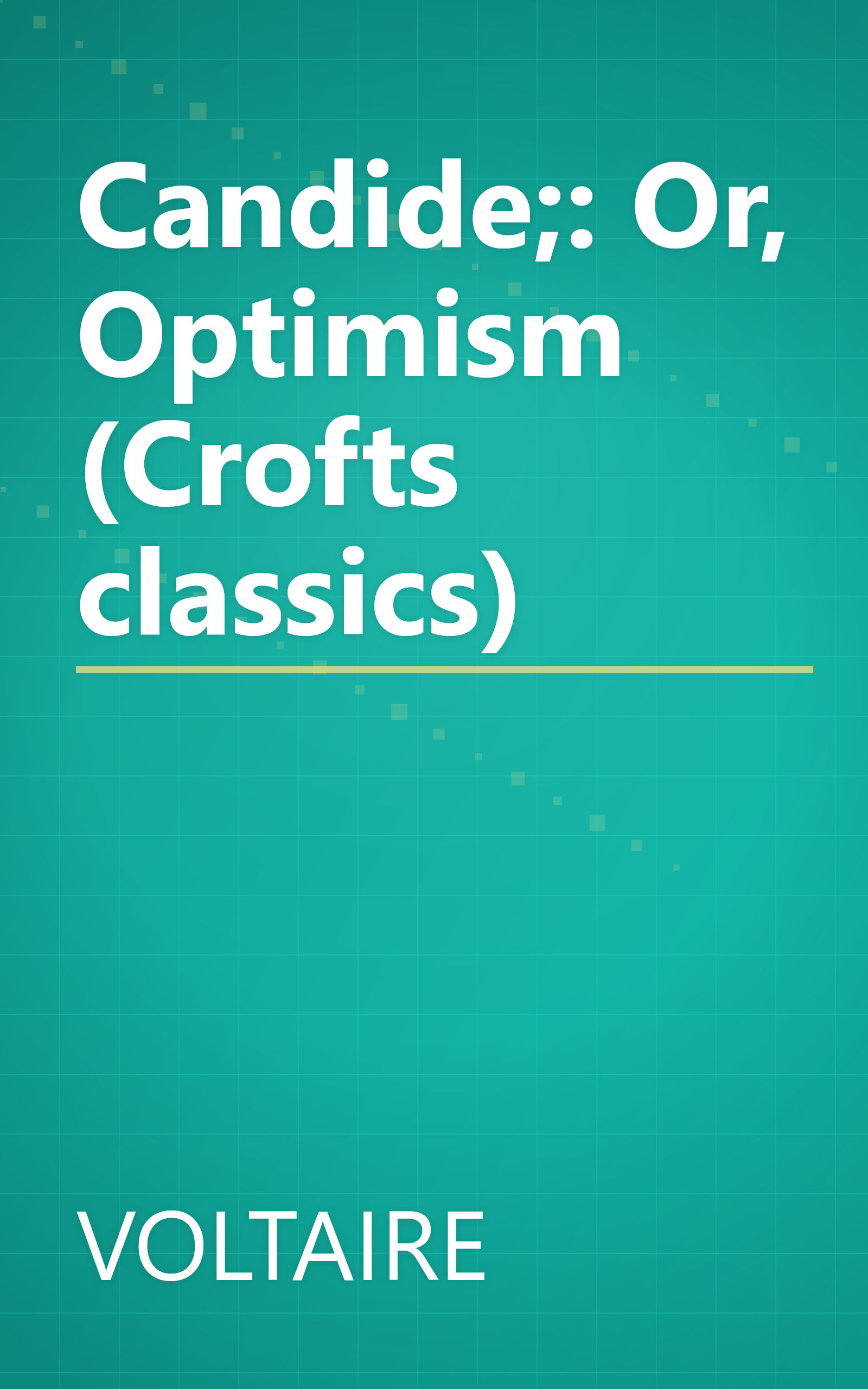 Candide;: Or, Optimism (Crofts classics) book cover