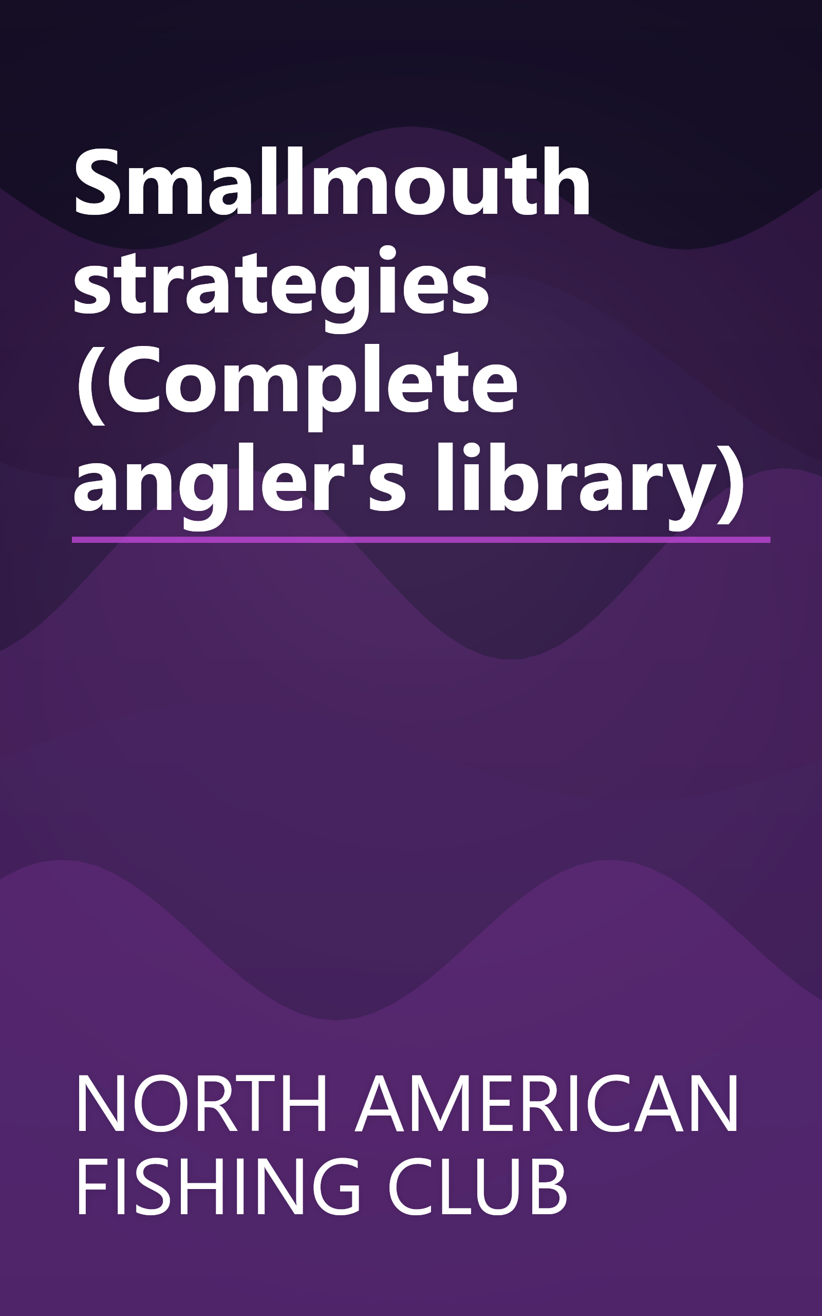 Smallmouth strategies (Complete angler's library) book cover