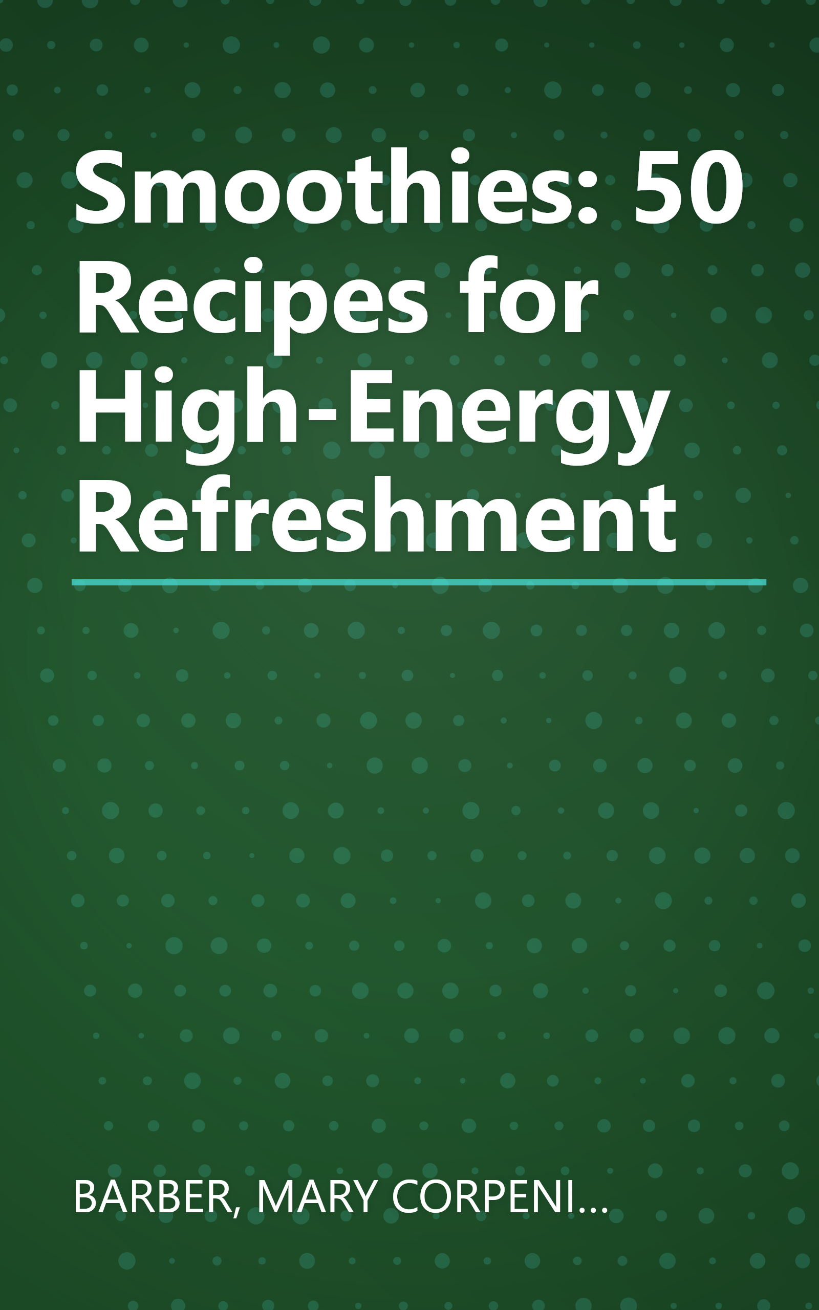 Smoothies: 50 Recipes for High-Energy Refreshment book cover