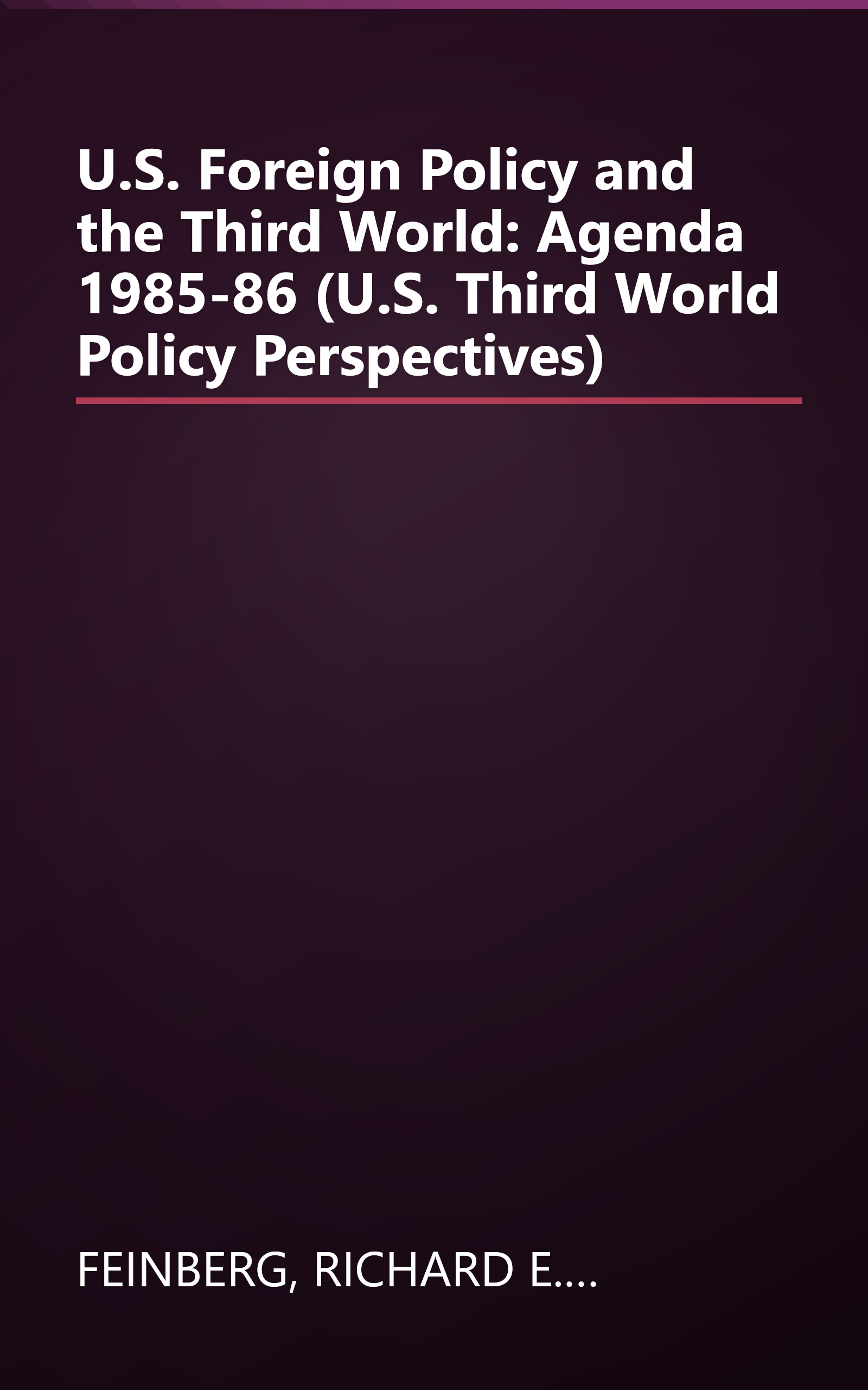 U.S. Foreign Policy and the Third World: Agenda 1985-86 (U.S. Third World Policy Perspectives) book cover