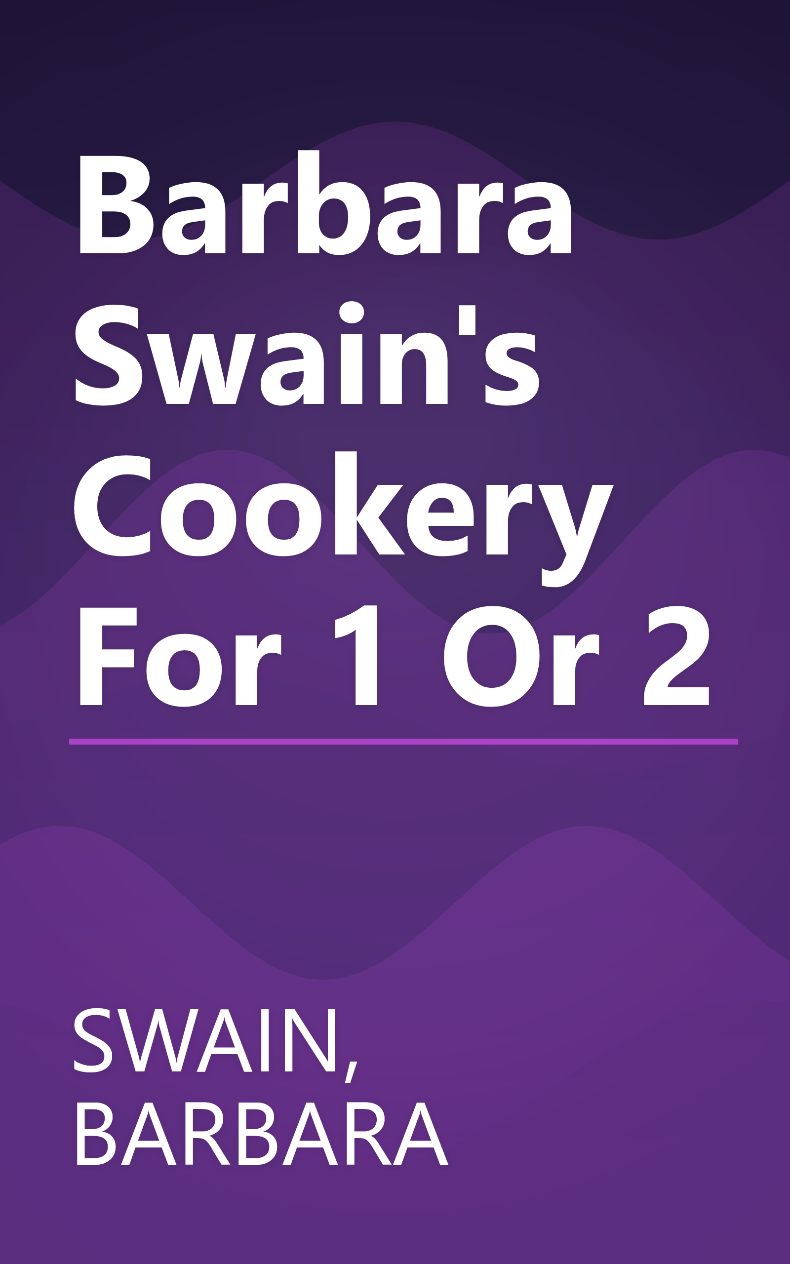Barbara Swain's Cookery For 1 Or 2 book cover